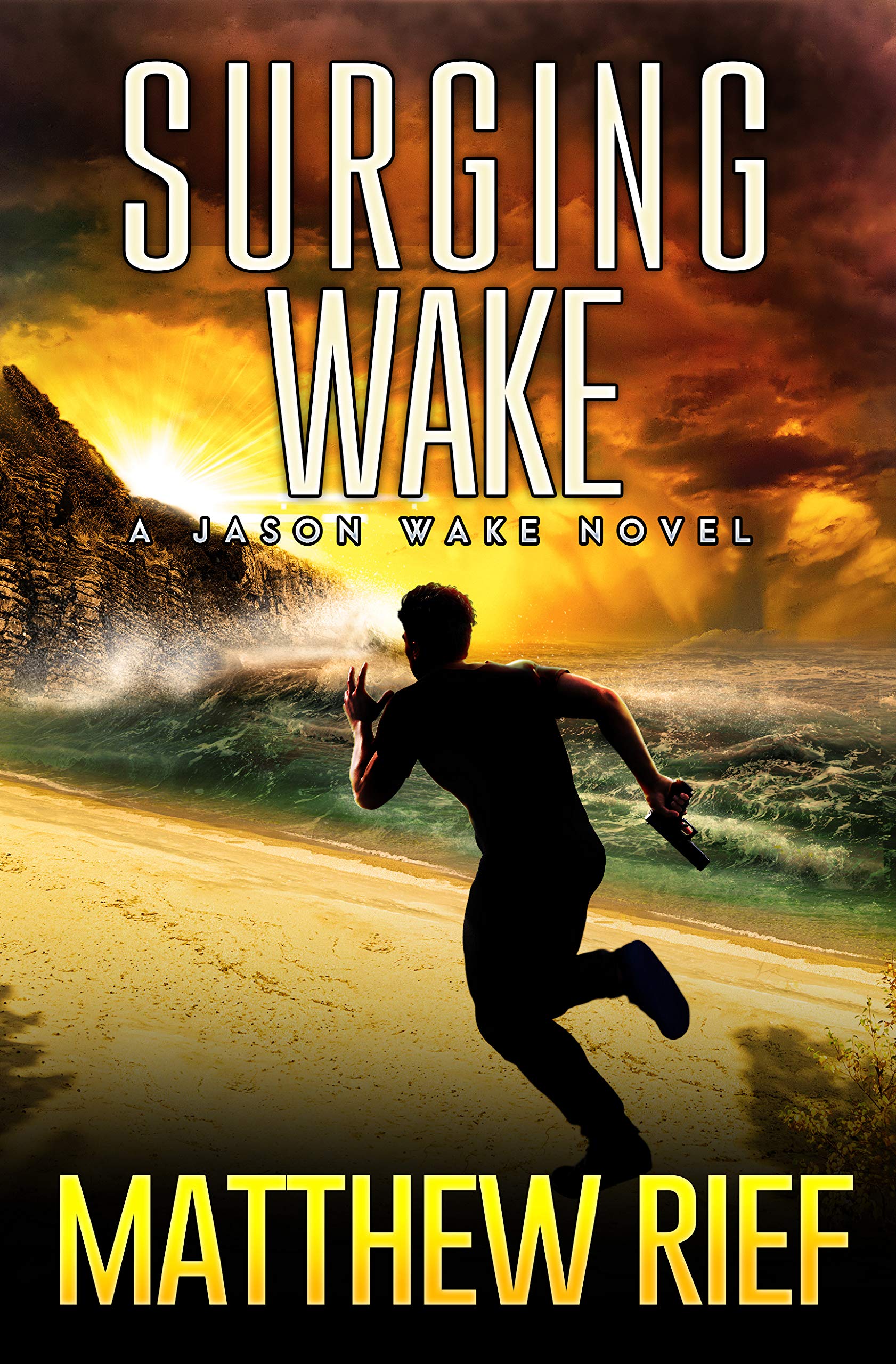 Surging Wake (Jason Wake #2) by Matthew Rief | Goodreads