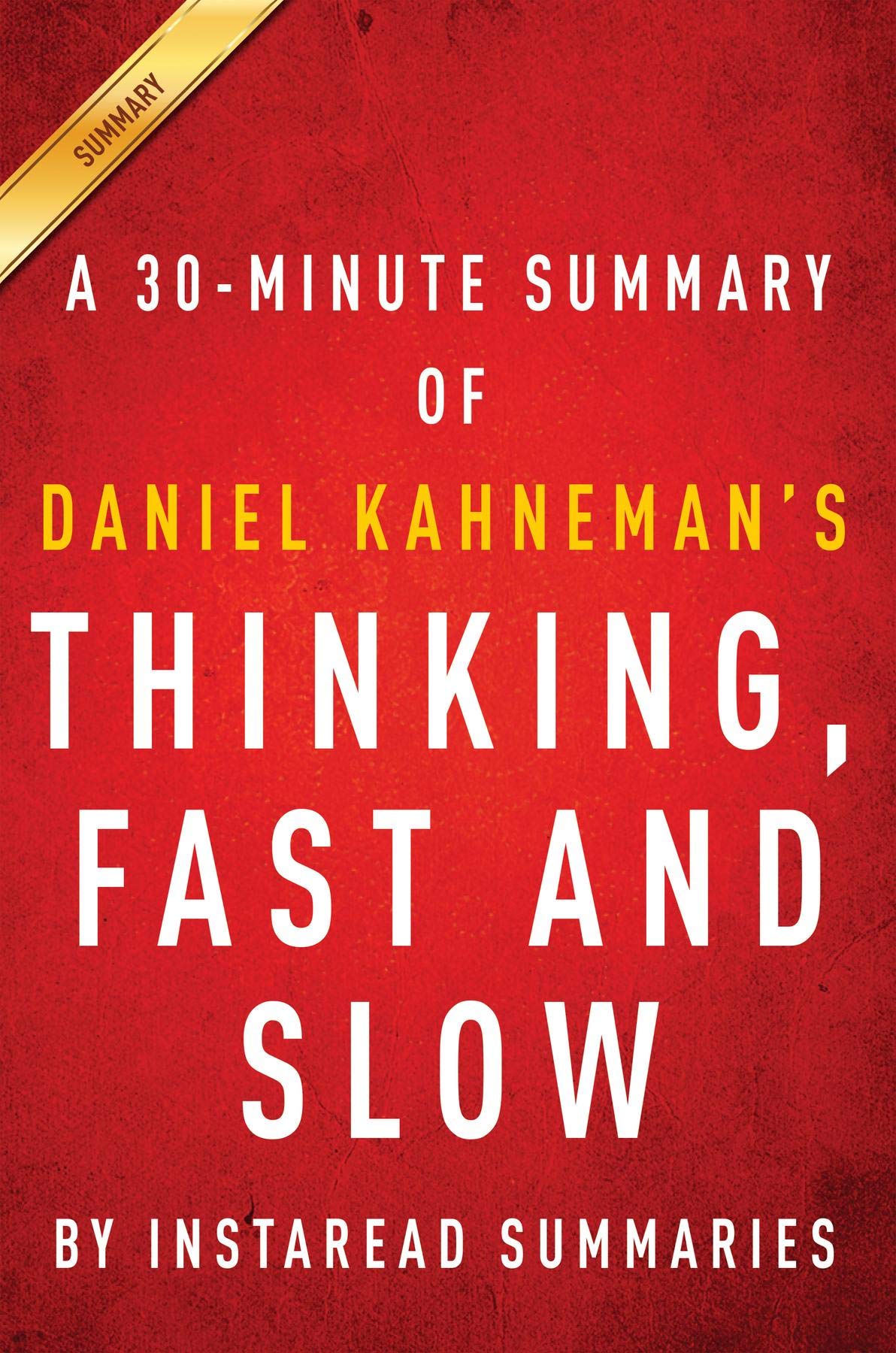 Summary of Thinking, Fast and Slow: by Daniel Kahneman | Includes ...