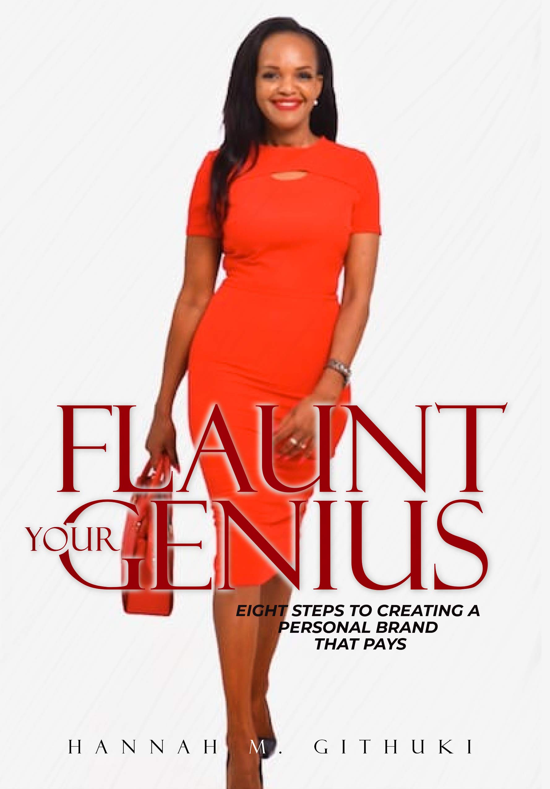 FLAUNT YOUR GENIUS: EIGHT STEPS TO CREATING A PERSONAL BRAND THAT PAYS ...