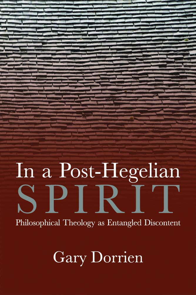 In a Post-Hegelian Spirit: Philosophical Theology as Idealistic ...