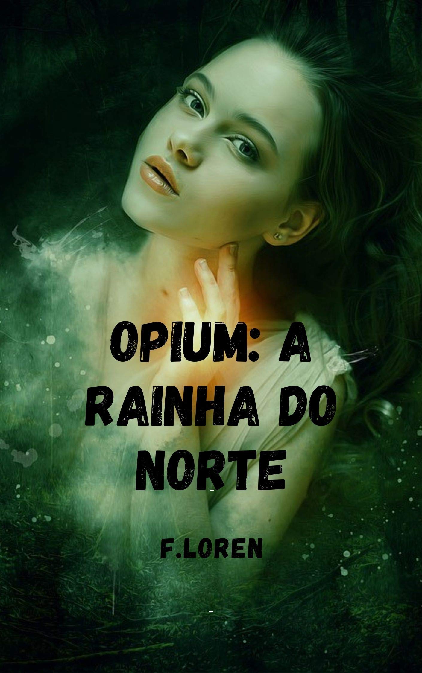 Opium: A Rainha do Norte (Portuguese Edition) by F. Loren | Goodreads