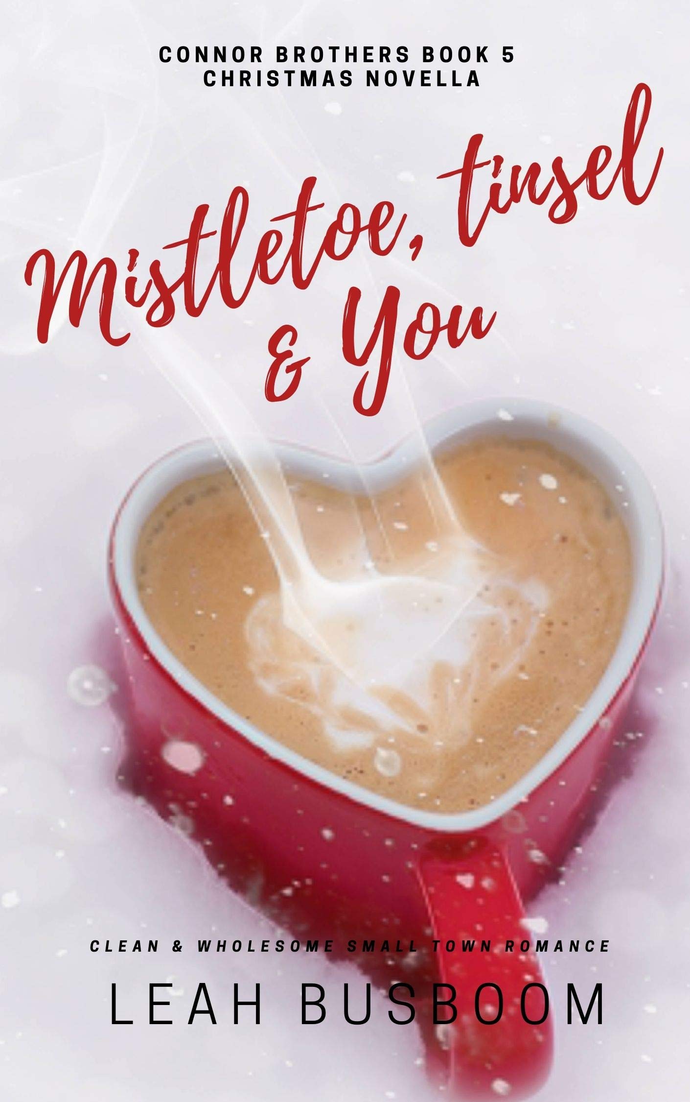 Mistletoe, Tinsel & You (Connor Brothers Book 5) by Leah Busboom ...