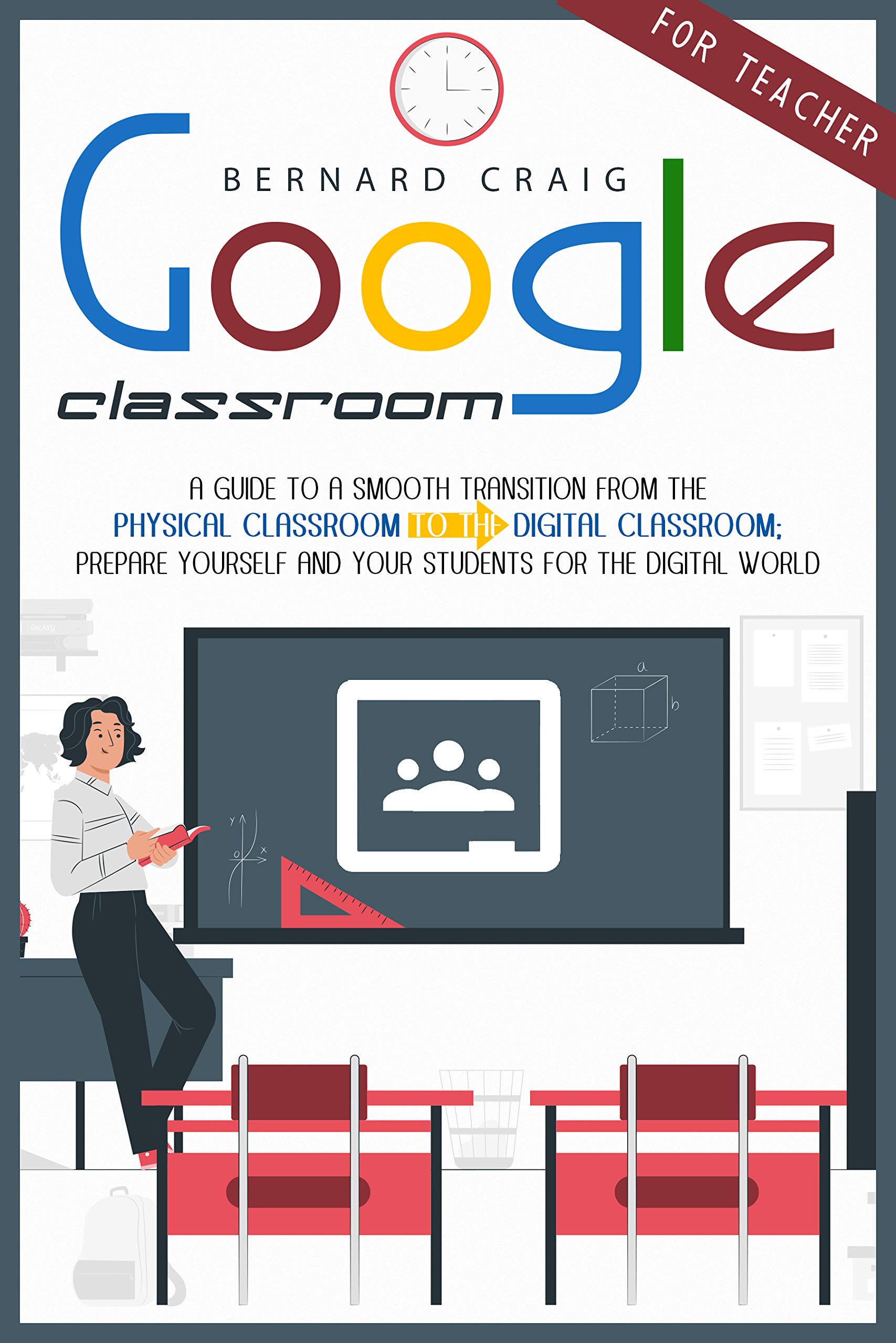 GOOGLE CLASSROOM: A Guide to a Smooth Transition From the Physical ...