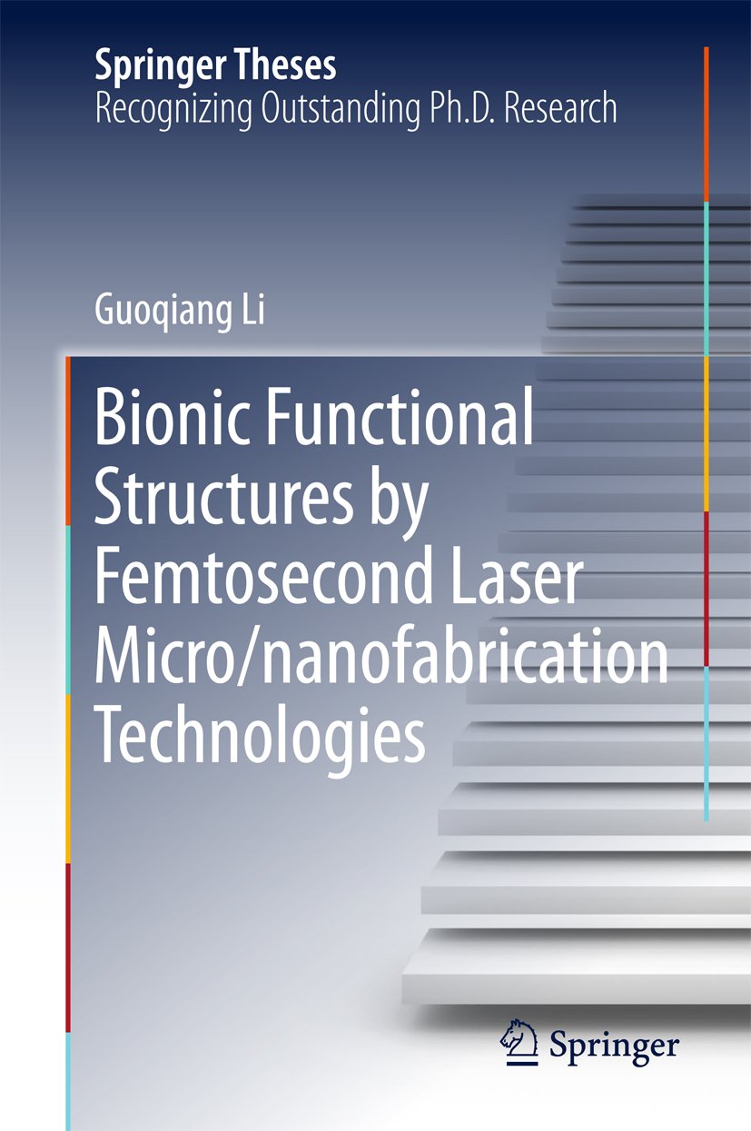 Bionic Functional Structures by Femtosecond Laser Micro/nanofabrication ...