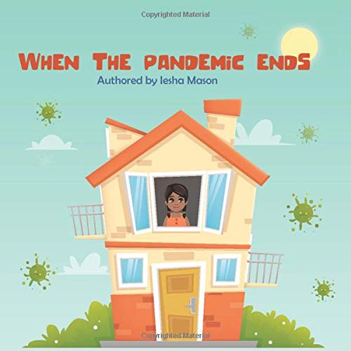 When The Pandemic Ends by Iesha Mason | Goodreads