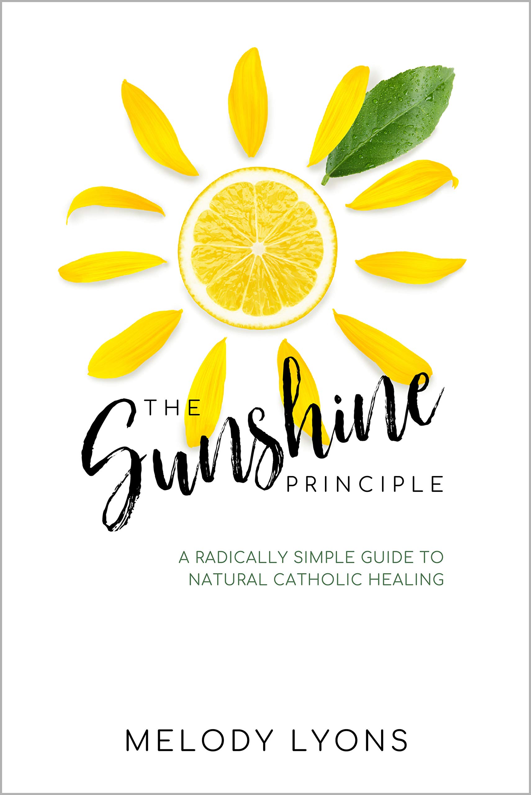 The Sunshine Principle: A Radically Simple Guide To Natural Catholic ...