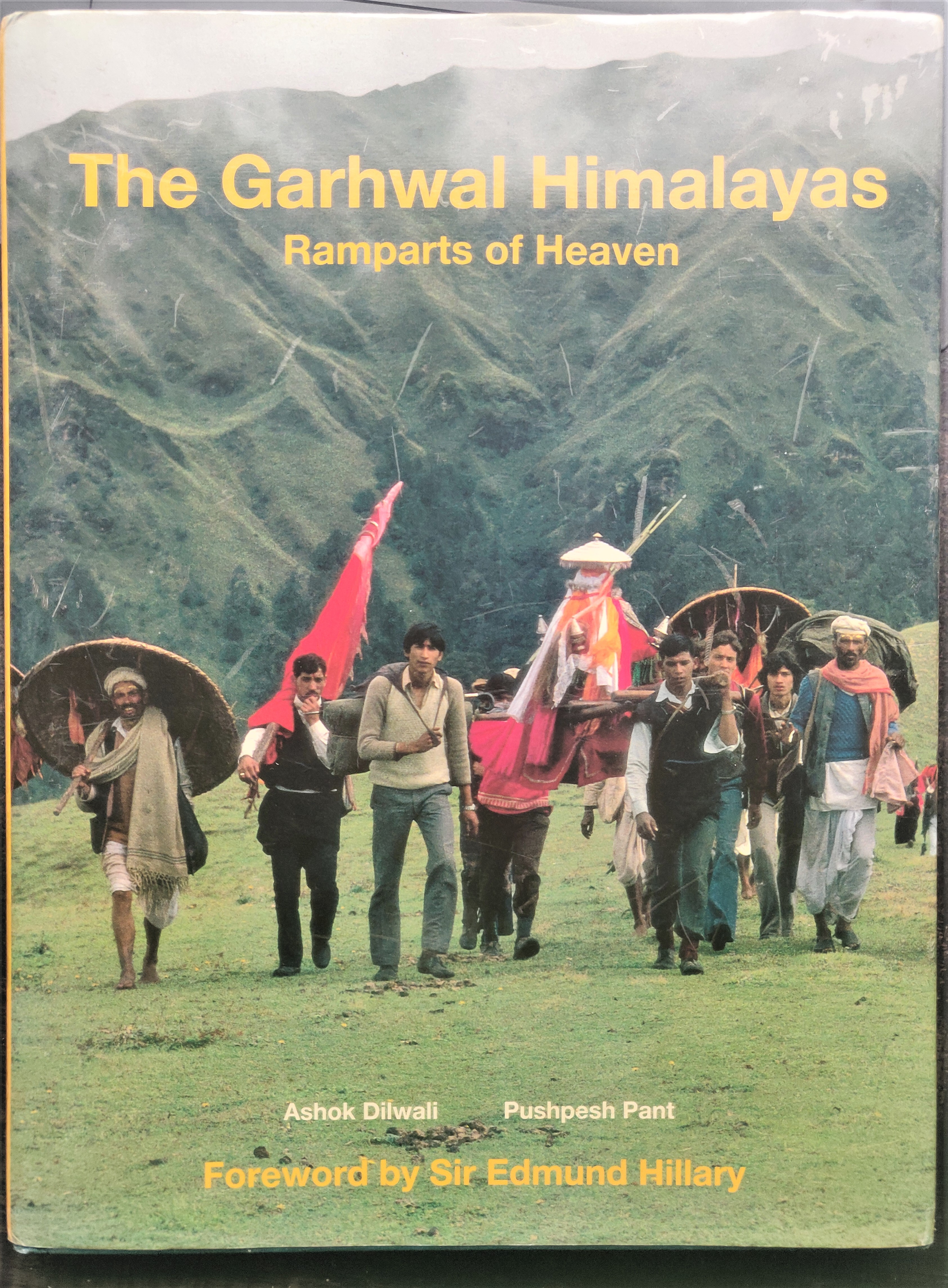 The Garhwal Himalayas - Ramparts of Heaven by Ashok Dilwali | Goodreads
