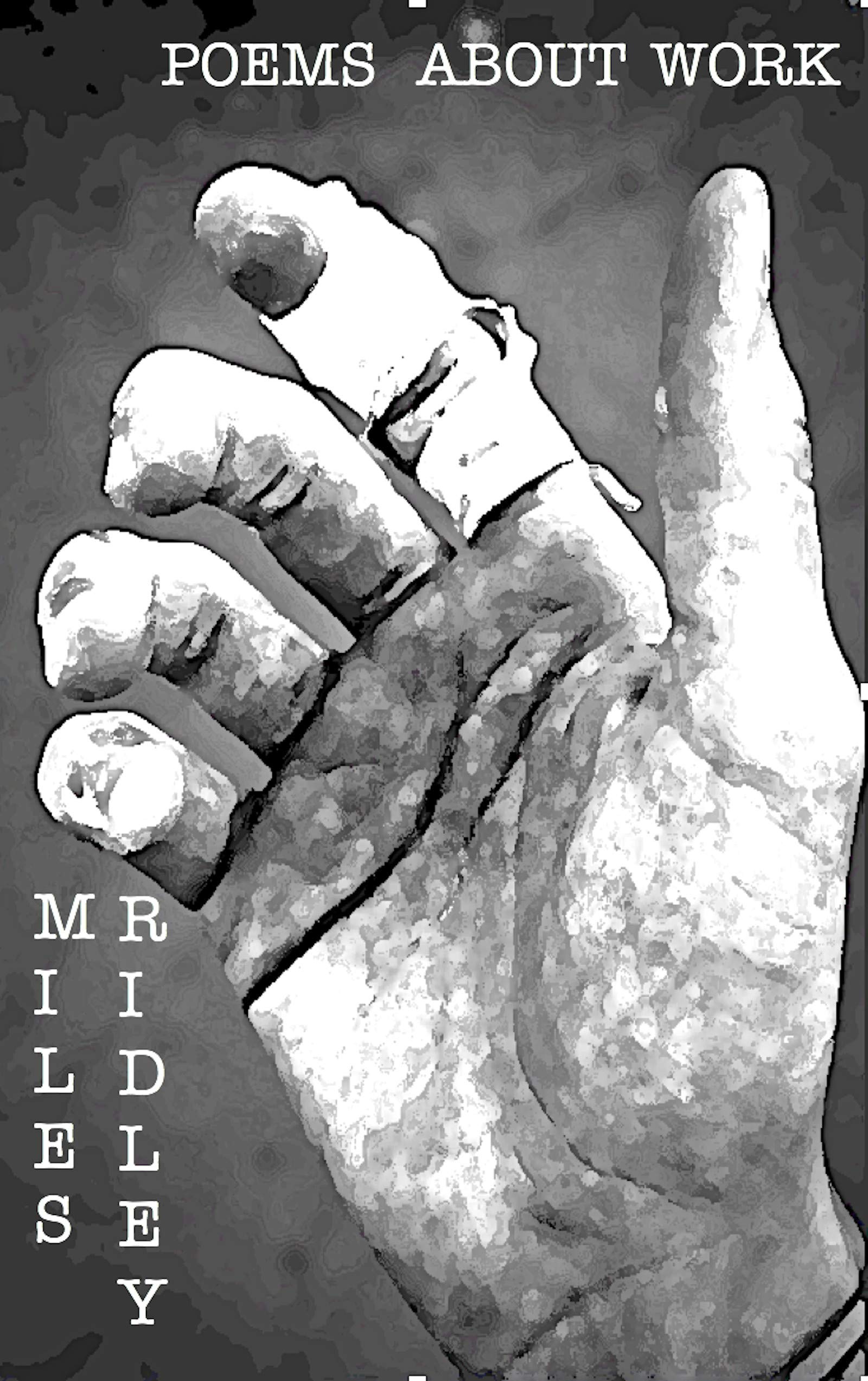 Poems About Work by Miles Ridley | Goodreads
