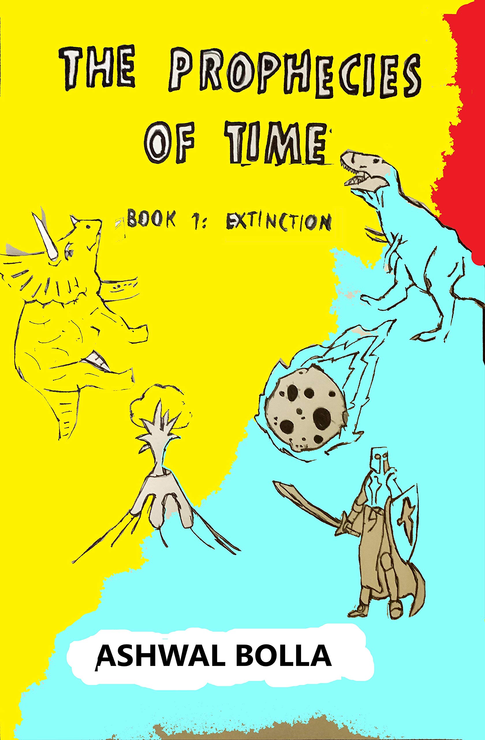 The Prophecies Of Time: Book 1: Extinction (E-Book) by Ashwal Bolla ...