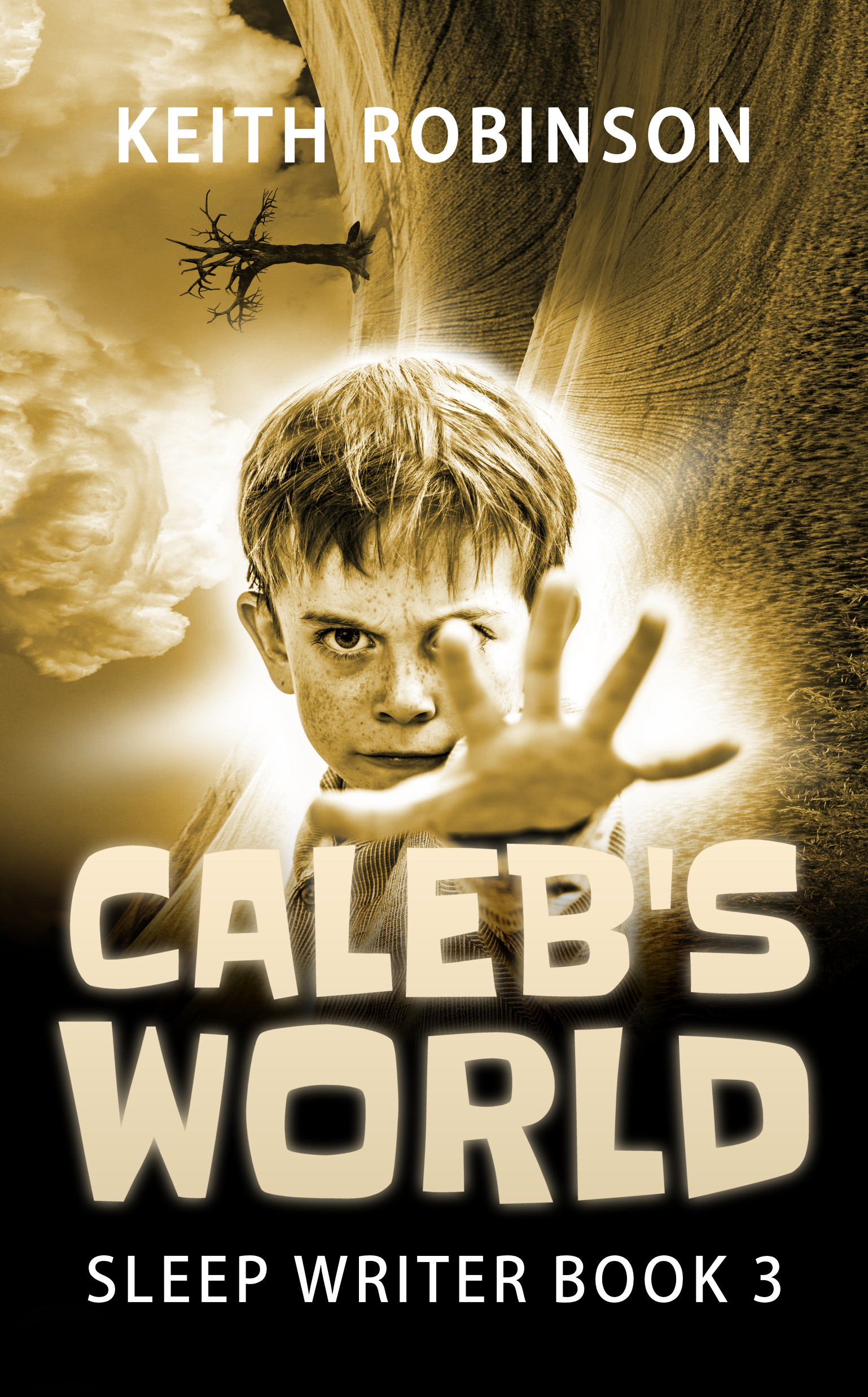 Caleb's World (Sleep Writer Book 3) by Keith Robinson | Goodreads