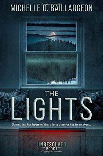 The Lights (Unresolved) by Michelle Baillargeon | Goodreads