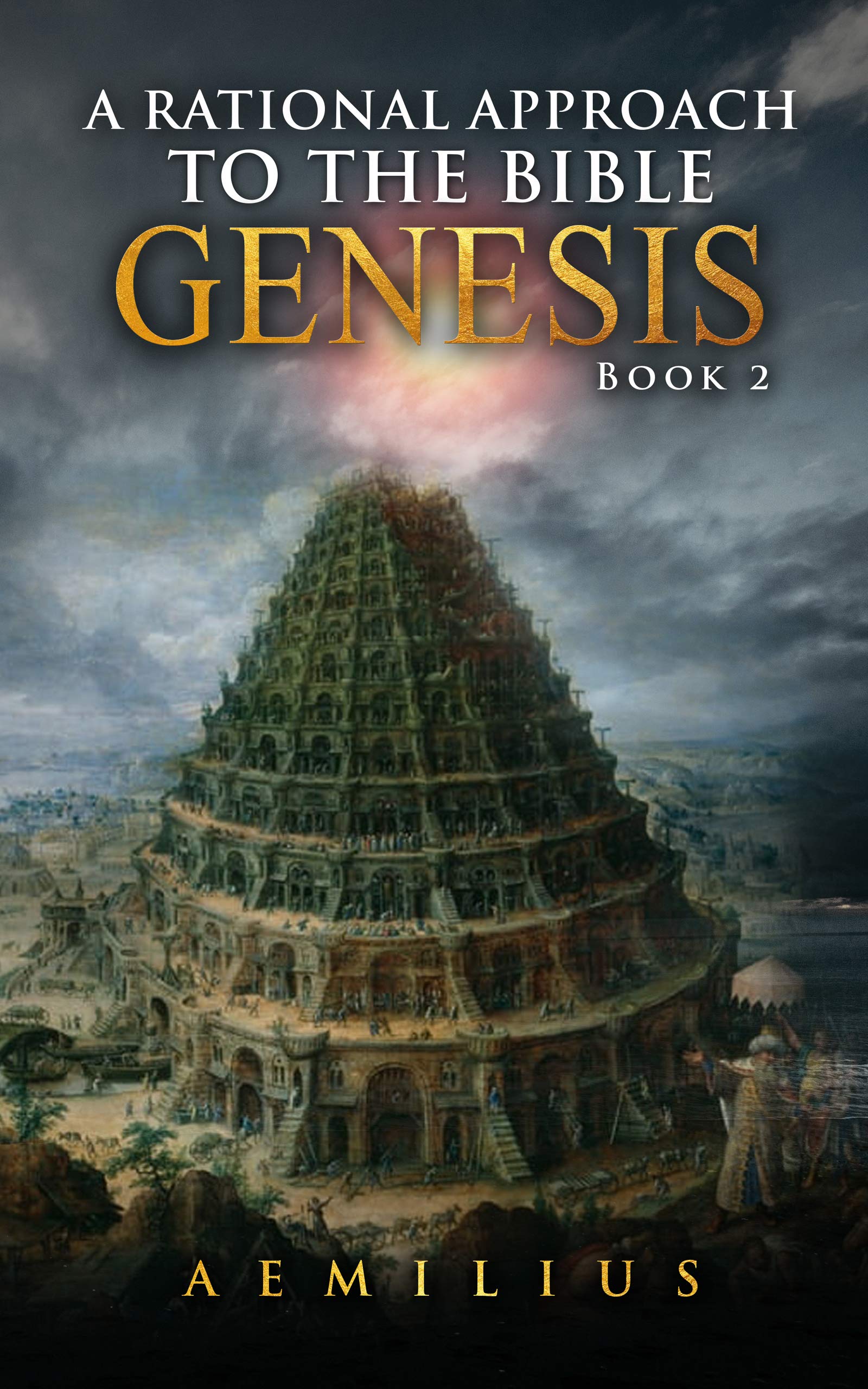 A Rational Approach To The Bible: Genesis - Book 2 by Aemilius Maximus ...