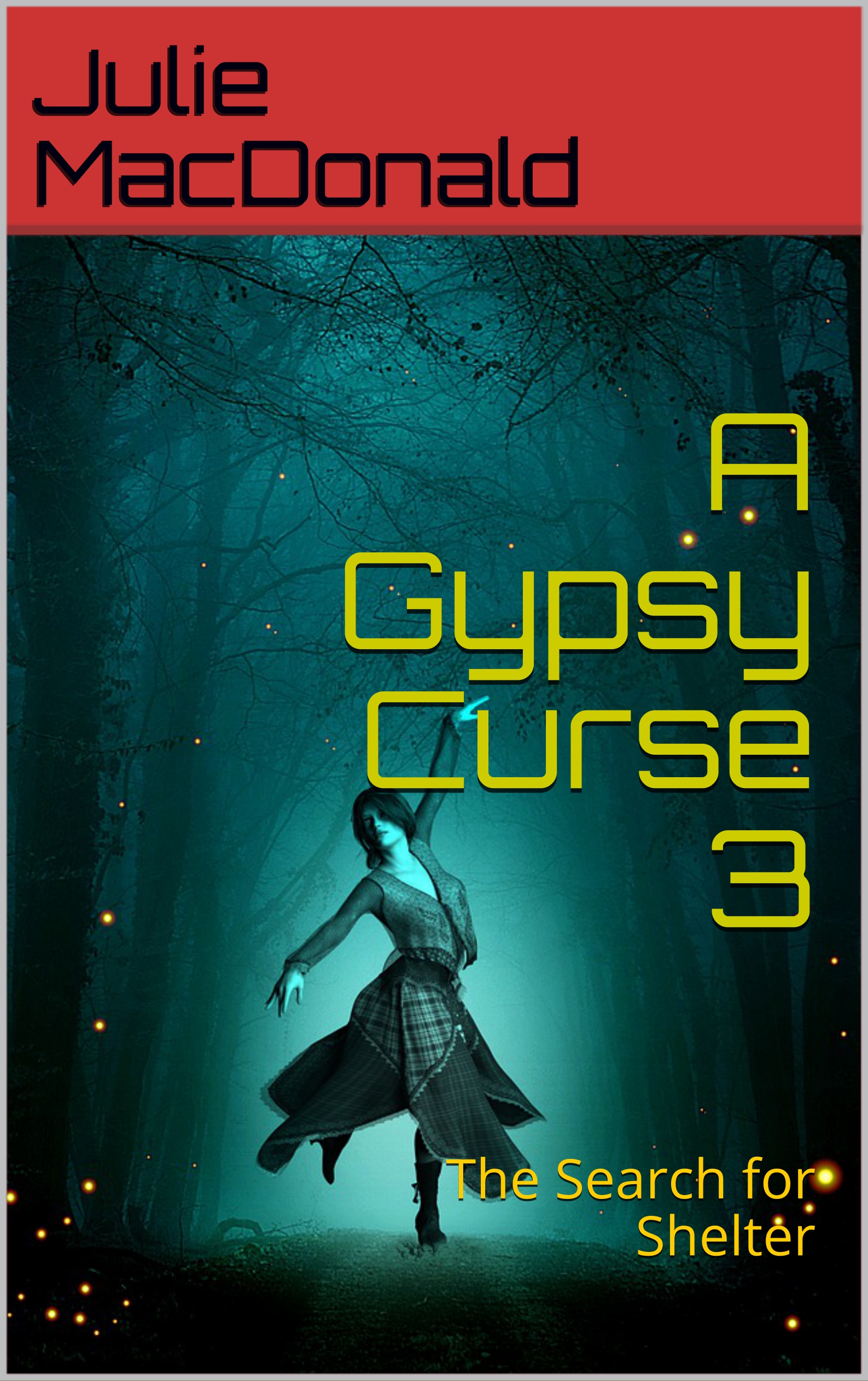 The Search for Shelter (A Gypsy Curse #3) by Julie MacDonald | Goodreads