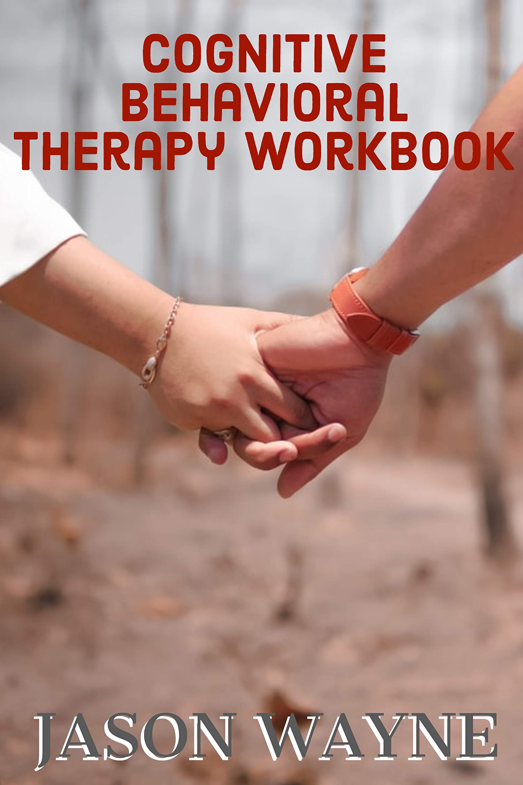 Cognitive Behavioral Therapy Workbook : Simple Techniques To Overcome ...