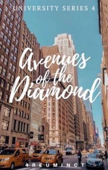Avenues of the Diamond (University Series, #4) by 4reuminct | Goodreads