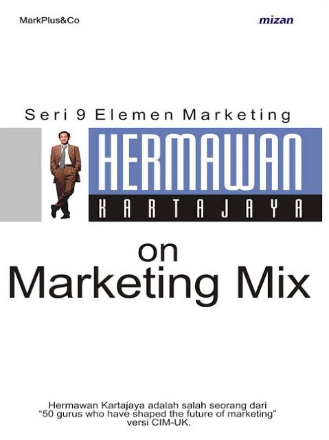 Hermawan Kartajaya on Marketing Mix by Hermawan Kartajaya | Goodreads