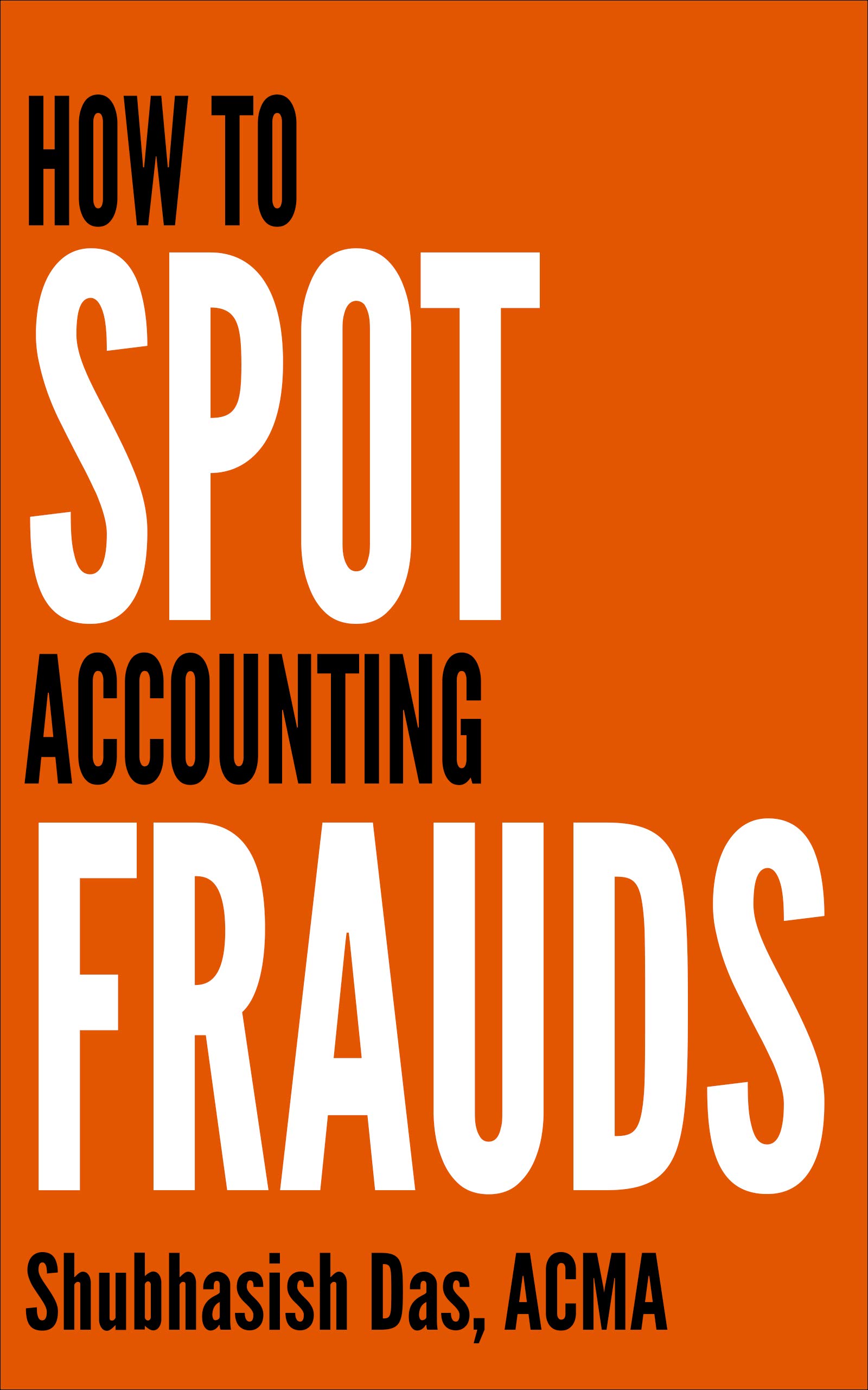 HOW TO SPOT ACCOUNTING FRAUDS: A ready reference for investors ...