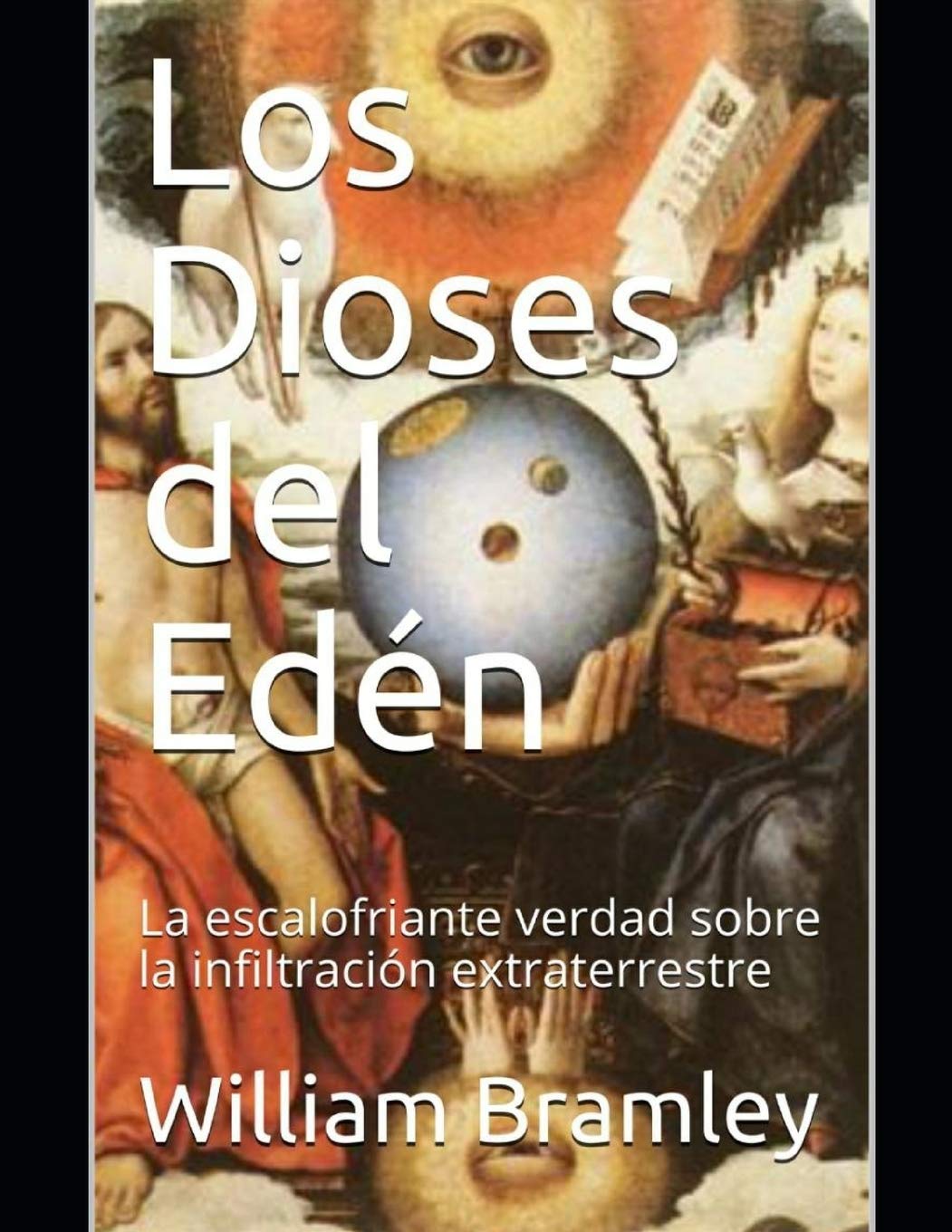 Los Dioses del Ed n: La escalofriante verdad sobre la infiltraci n ...