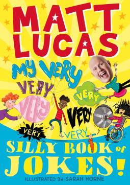 My Very Very Very Very Very Very Very Silly Book of Jokes by Matt Lucas ...