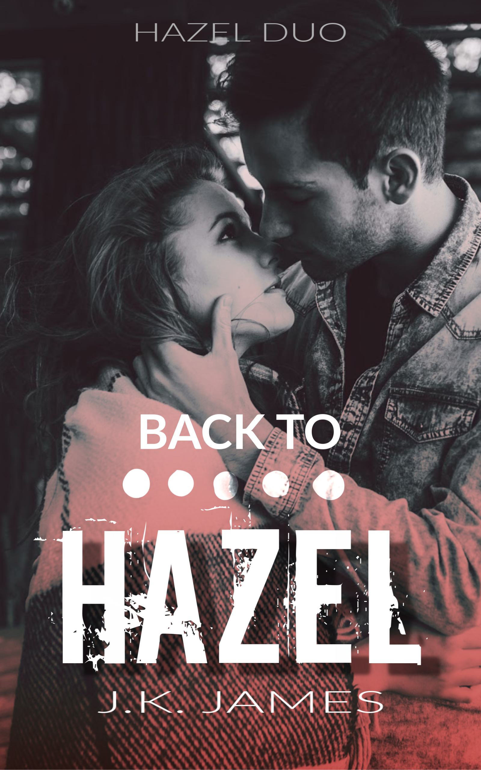 Back to Hazel (Hazel, #1) by J.K. James | Goodreads