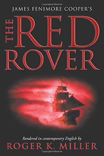 The Red Rover: Wrenched into Contemporary English by Roger K. Miller by ...