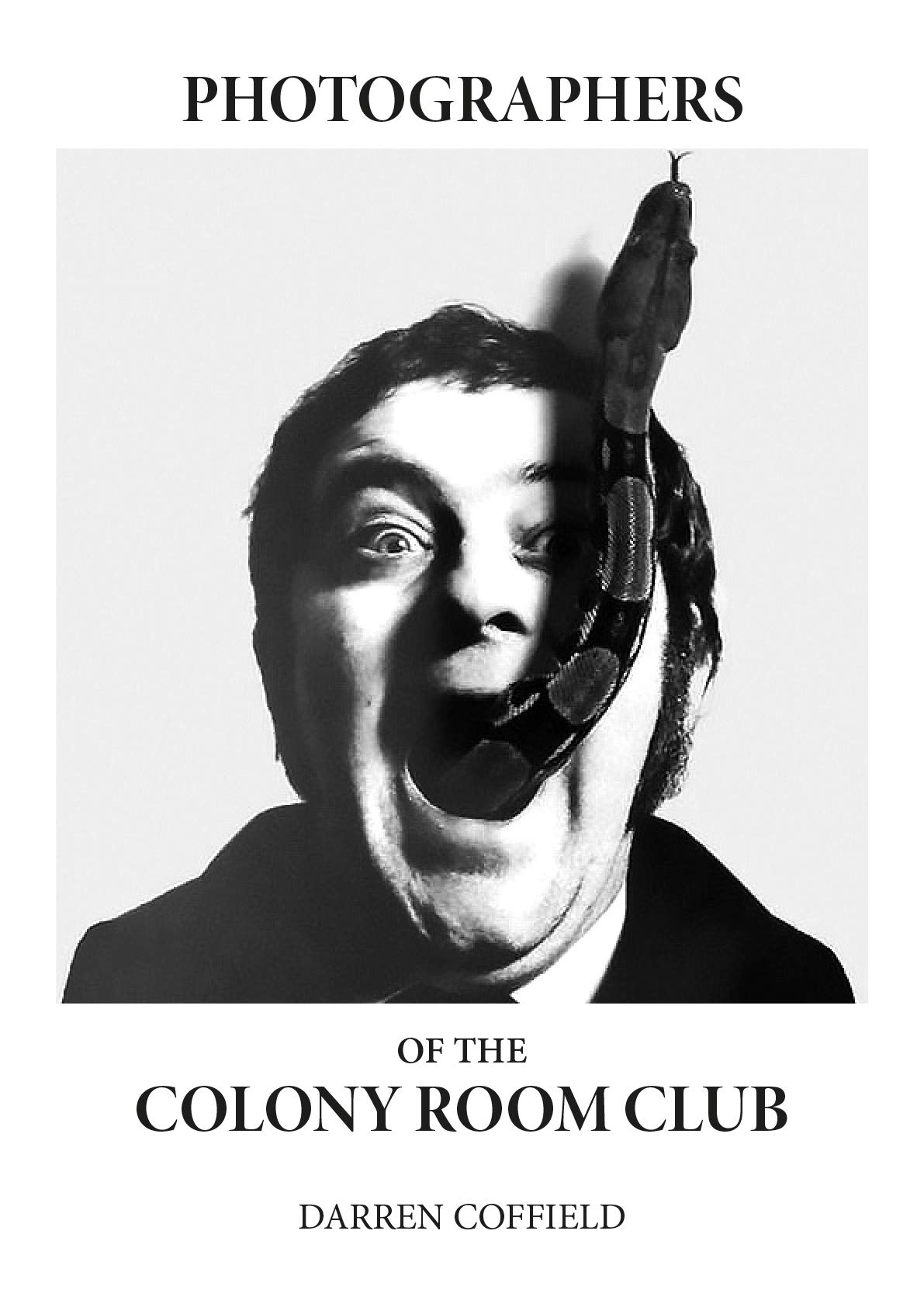 Photographers of the Colony Room Club by Darren Coffield | Goodreads