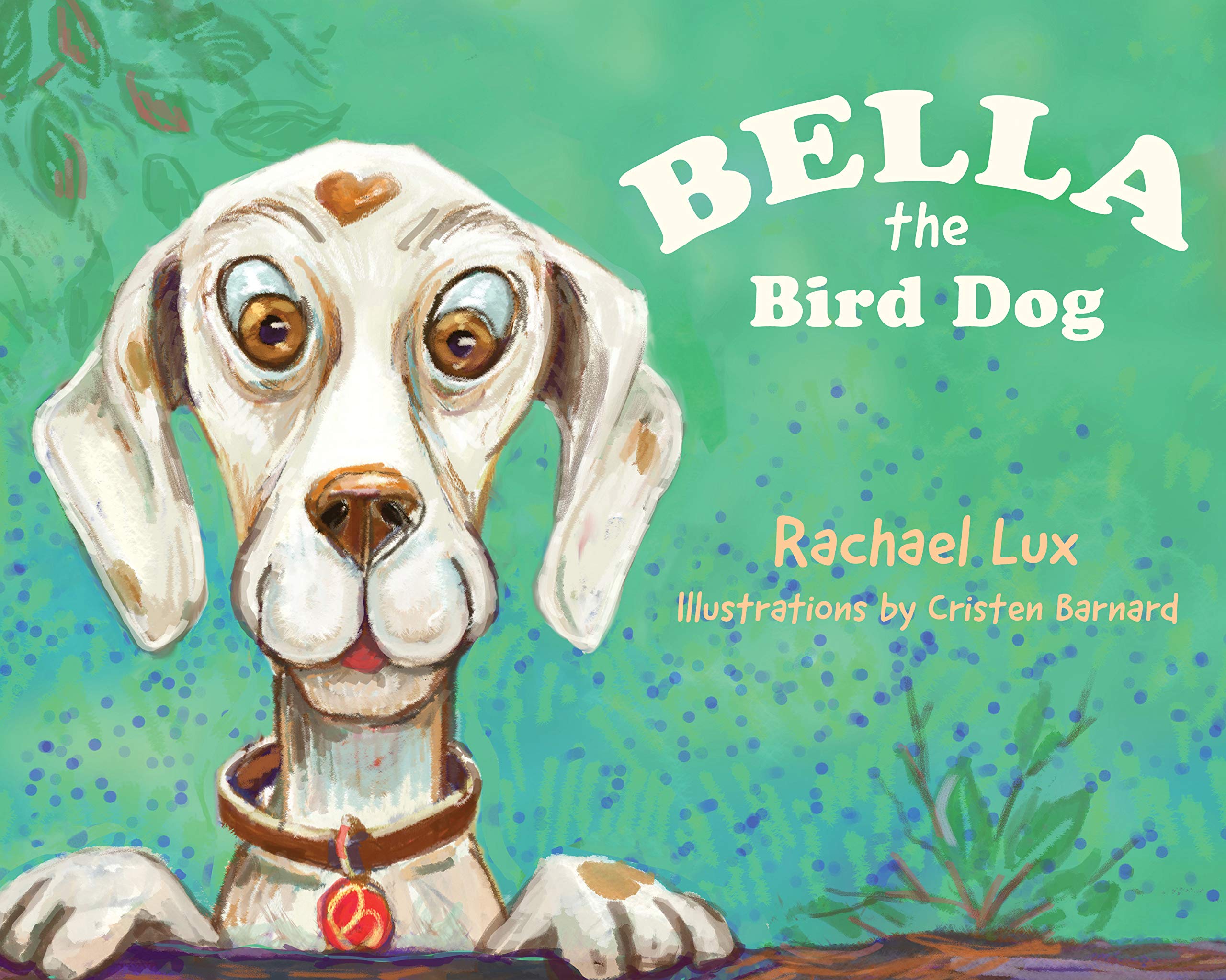 Bella the Bird Dog by Rachael Lux | Goodreads
