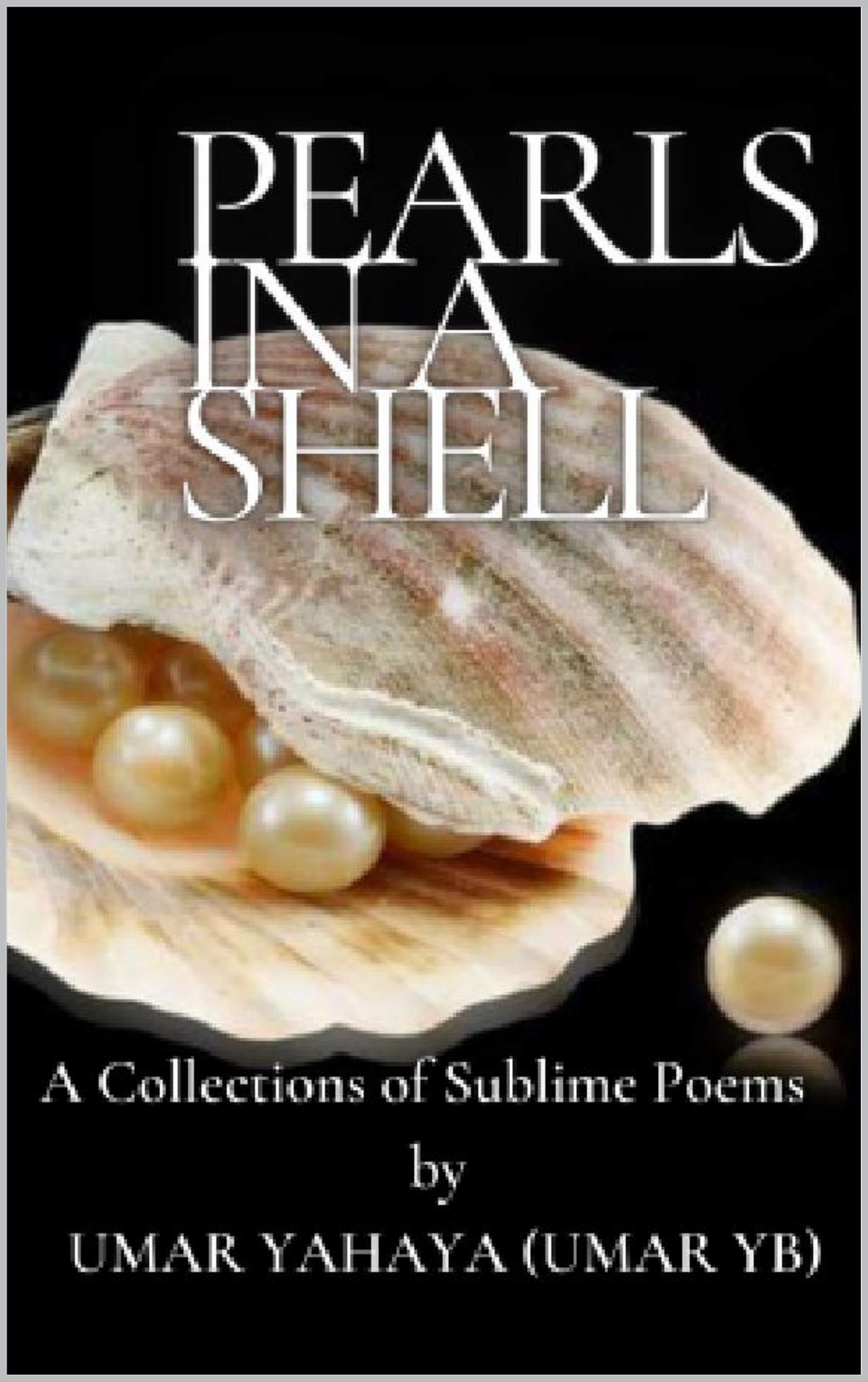 Pearls In The Shell: A Collection of Sublime Poems by Umar Yahaya Umar ...