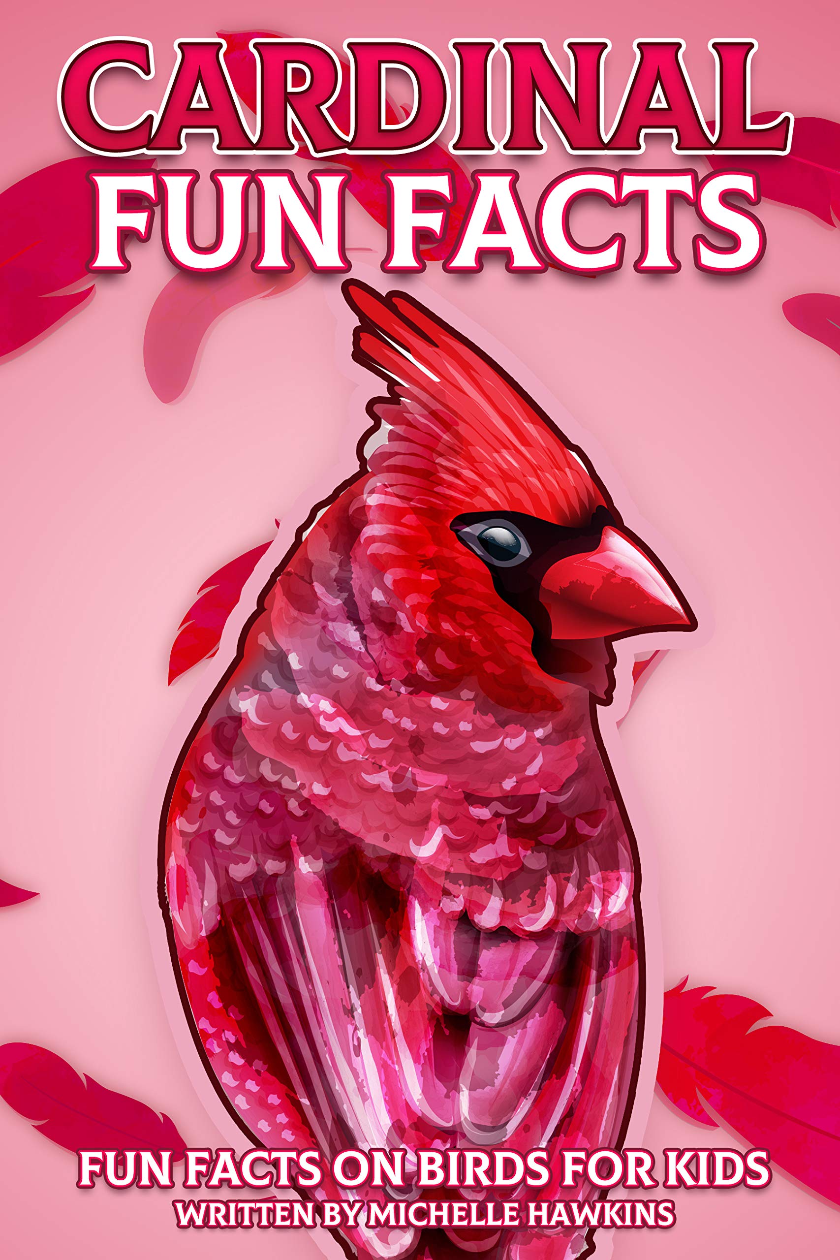 Cardinal Fun Facts (Fun Facts on Birds for Kids) by Michelle Hawkins ...