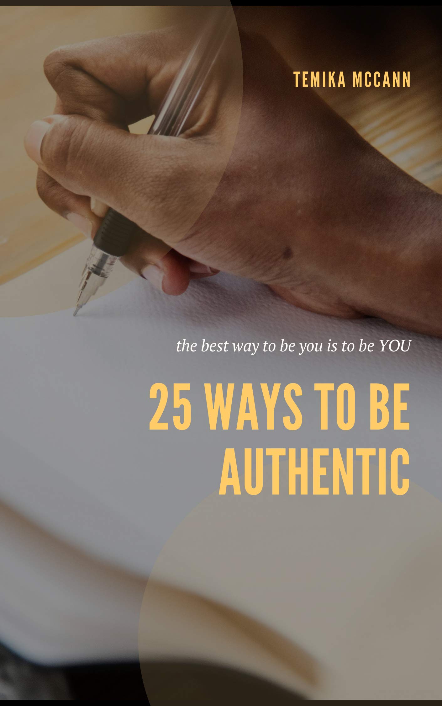 25 WAYS TO BE AUTHENTIC: The Best Way To Be You Is To Be YOU by Temika ...