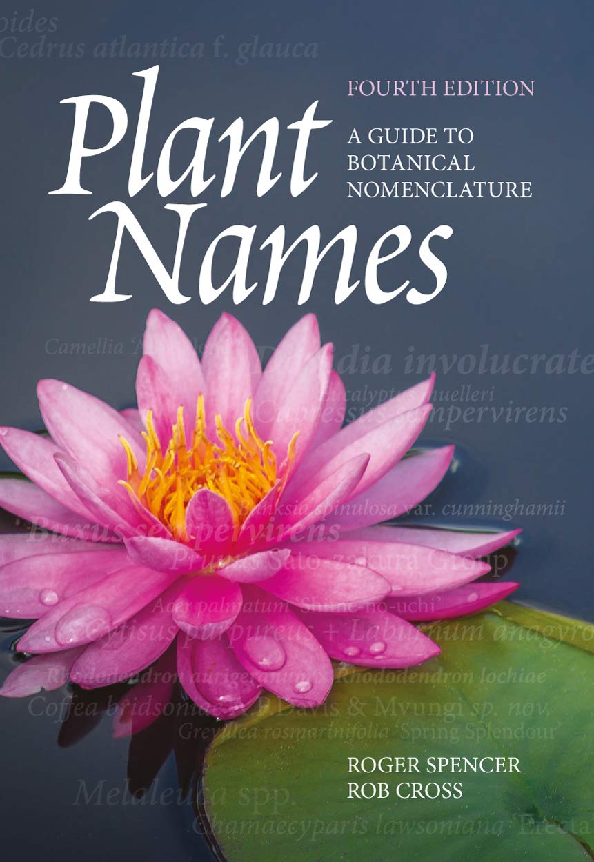 Plant Names: A Guide to Botanical Nomenclature by Roger Spencer | Goodreads