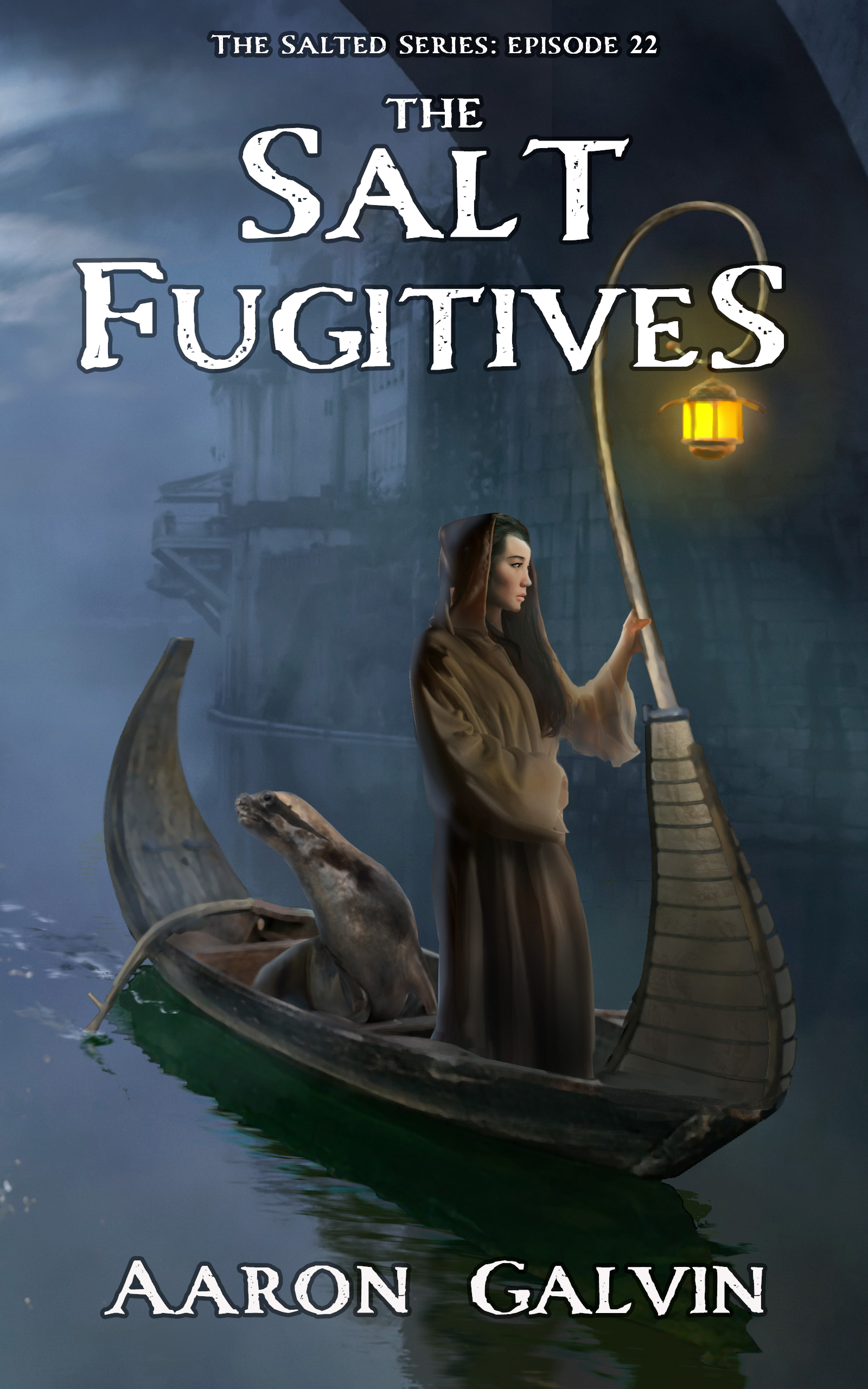 The Salt Fugitives (The Salted #22) by Aaron Galvin | Goodreads