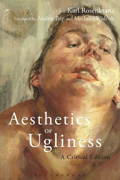 Aesthetics of Ugliness: A Critical Edition by Karl Rosenkranz | Goodreads