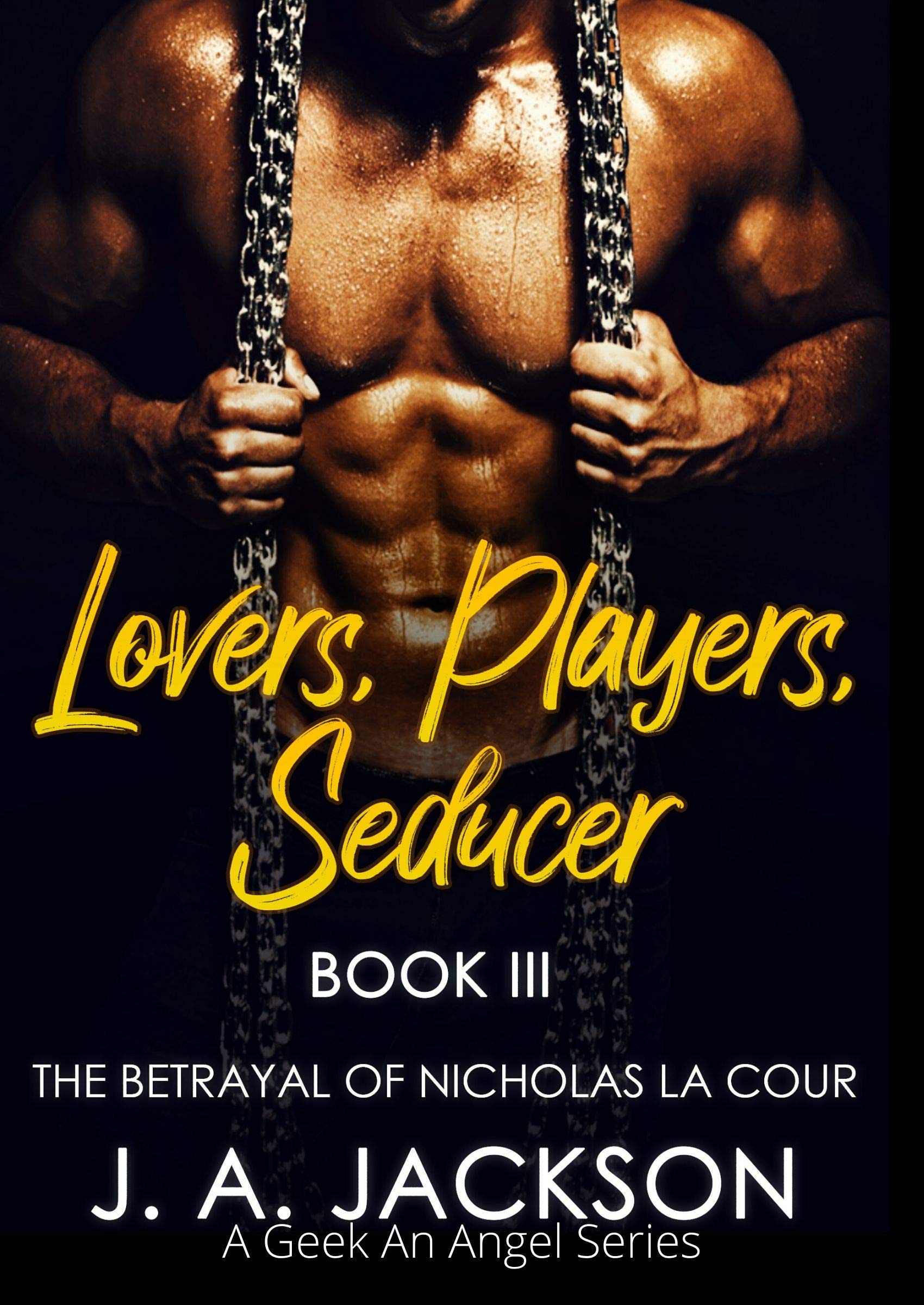 Lovers, Players, Seducer Book III: The Betrayal of Nicholas La Cour by ...