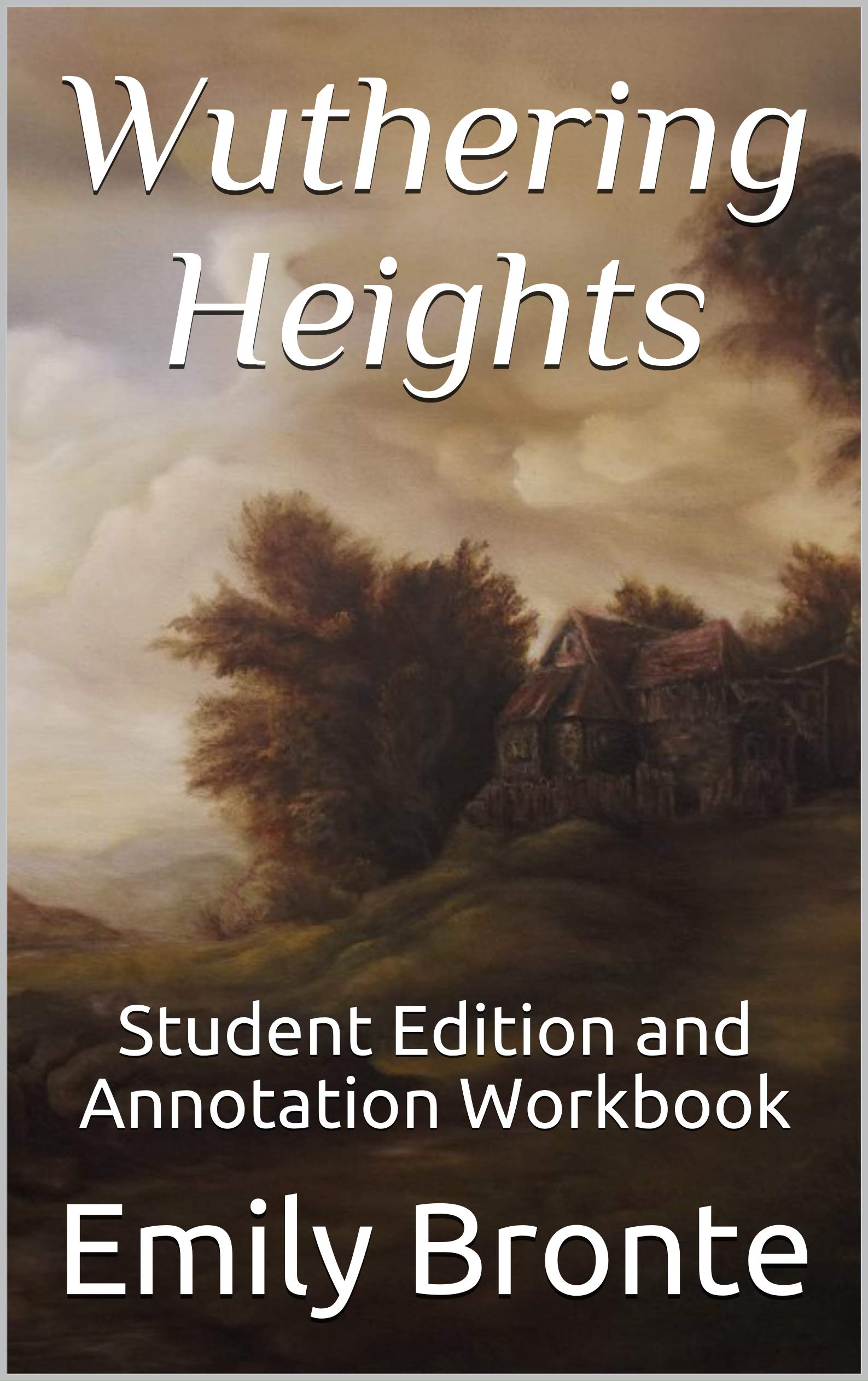 Wuthering Heights: Student Edition and Annotation Workbook by Emily ...