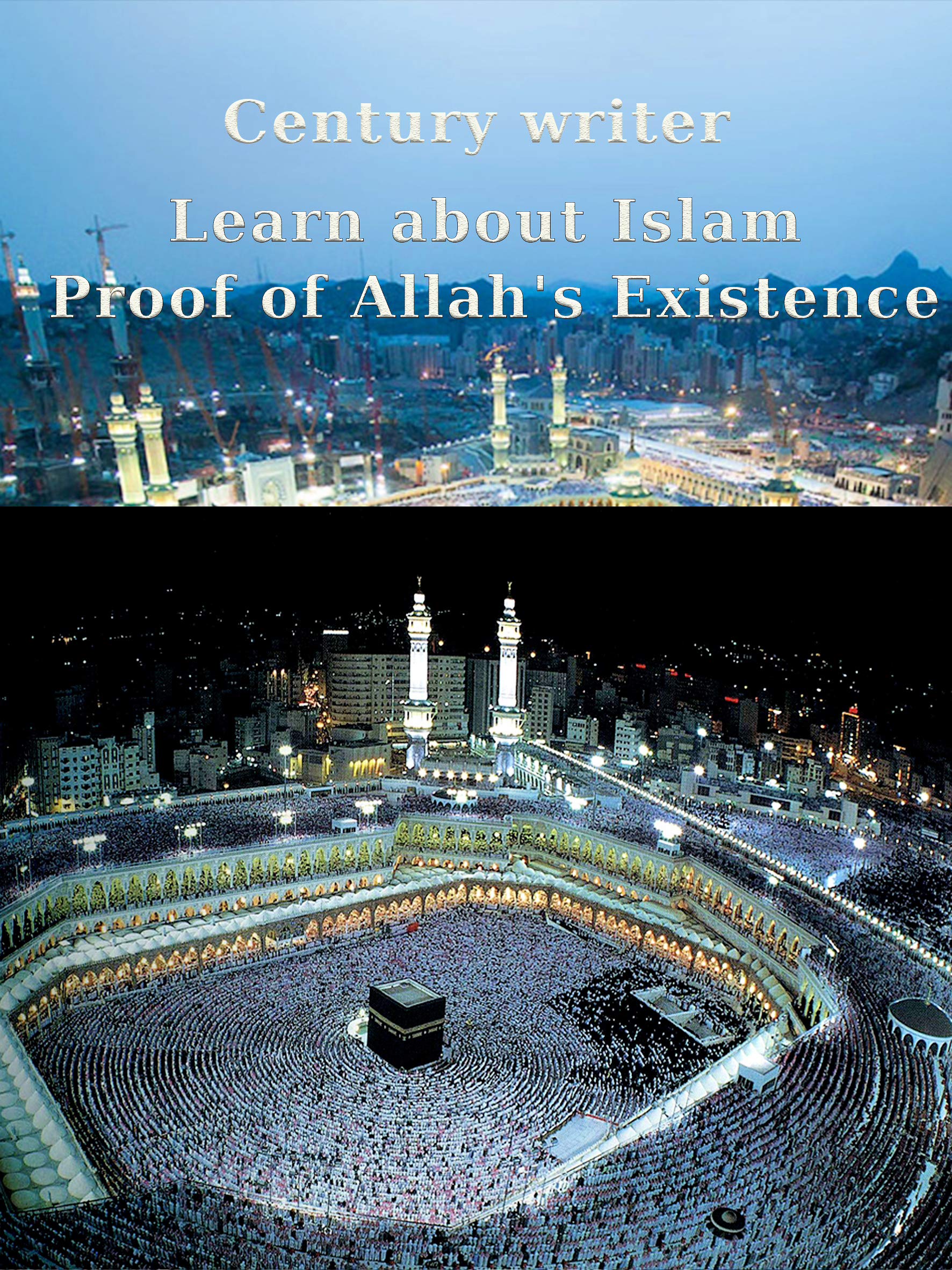 Learn about Islam : Proof of Allah's Existence by Century writer ...