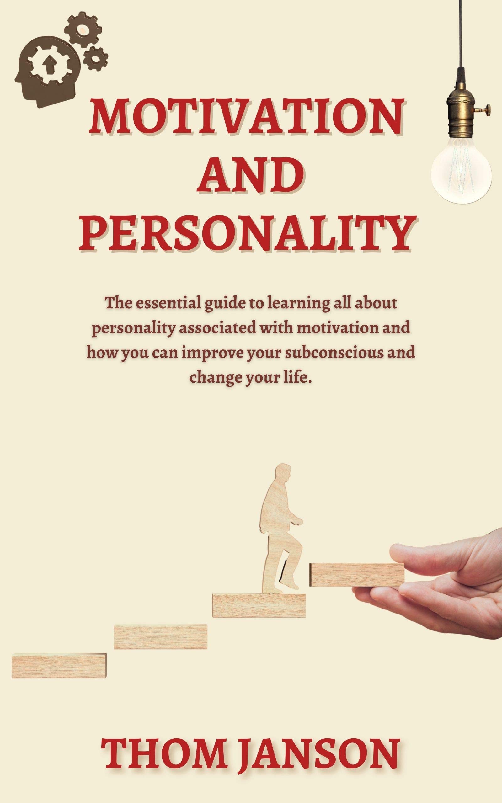 Motivation and Personality: The Essential Guide to Learning All About ...