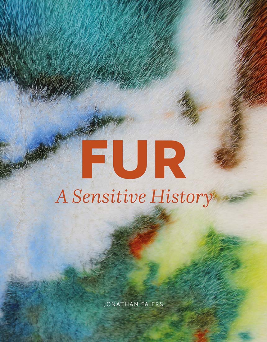 Fur: A Sensitive History by Jonathan Faiers | Goodreads