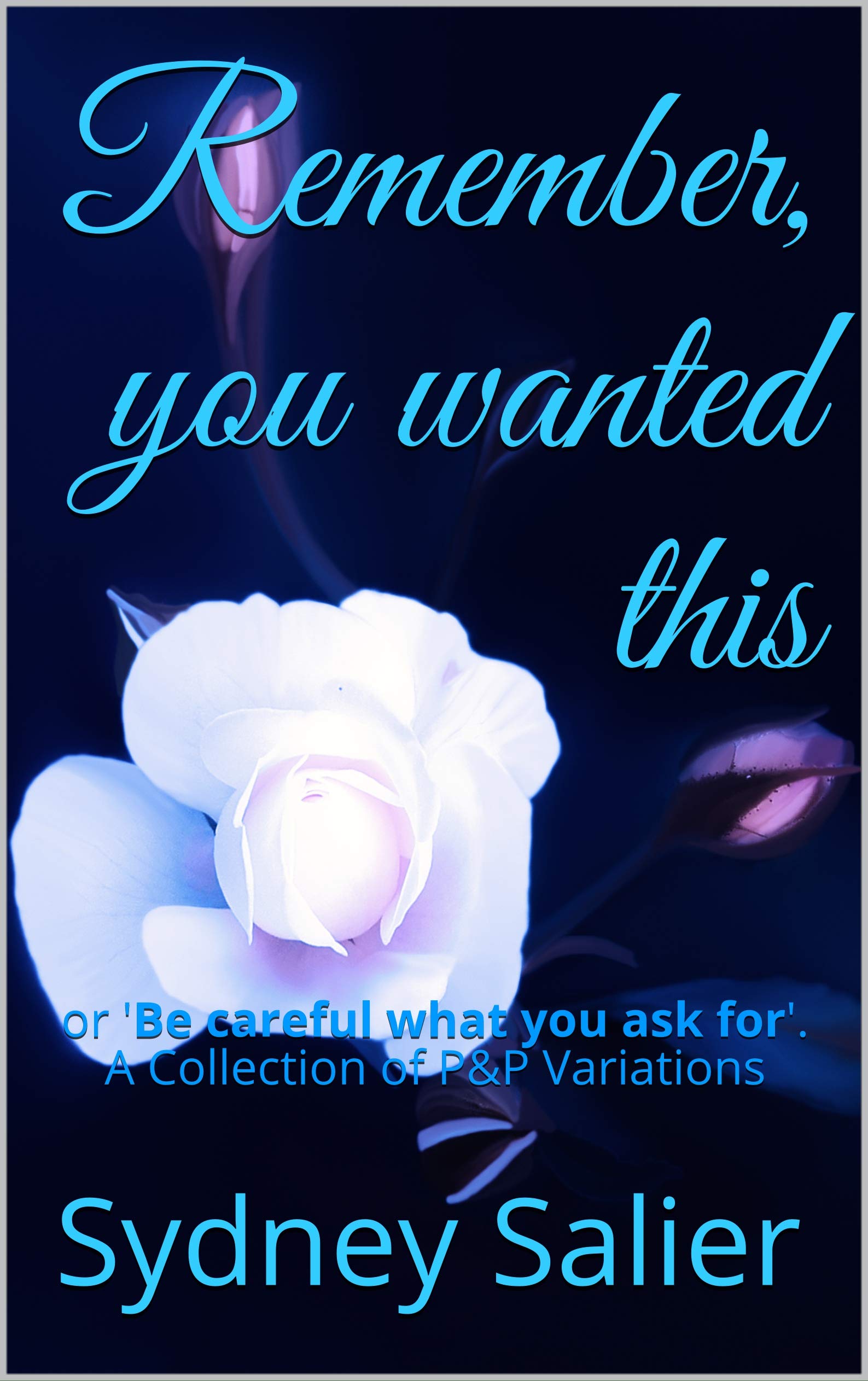 Remember, you wanted this: or 'Be careful what you ask for'. A ...