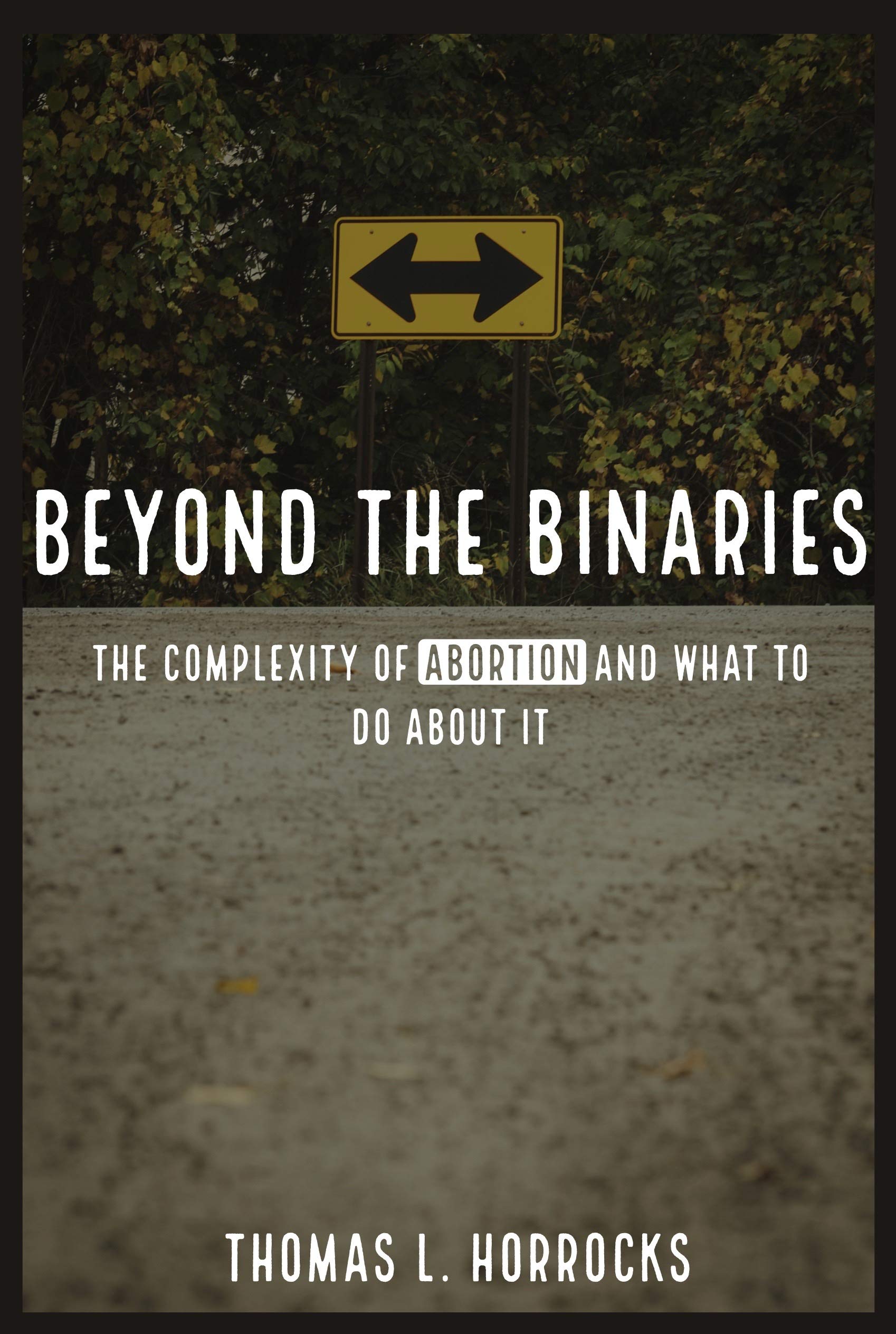 Beyond the Binaries: The Complexity of Abortion and What to Do About It ...