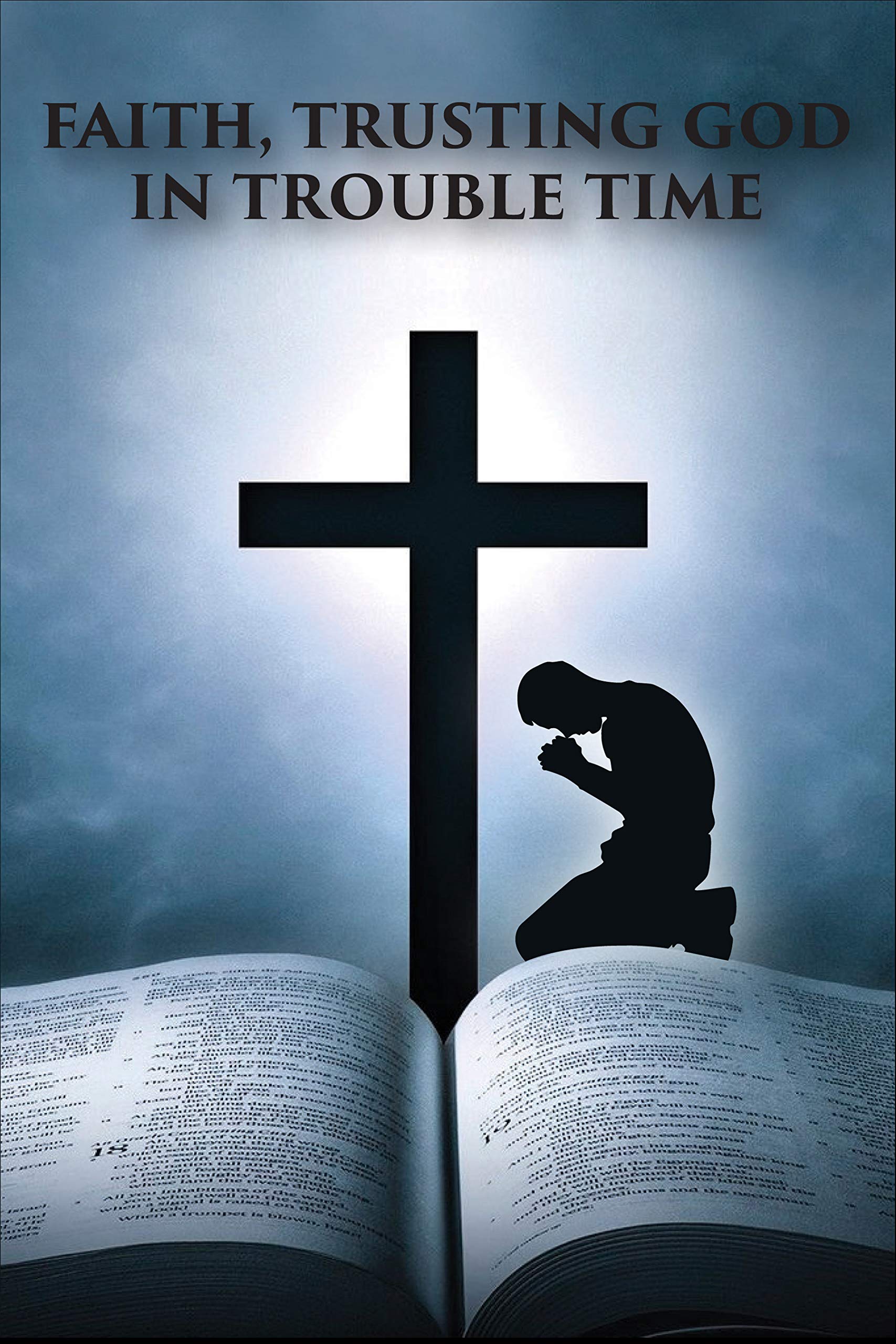 Faith: Trusting God in Trouble Time by Debbie Hayes | Goodreads