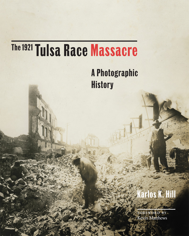 The 1921 Tulsa Race Massacre: A Photographic History (Volume 1) by ...