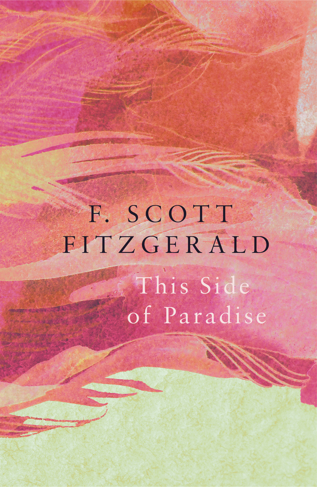 This Side of Paradise (Legend Classics) by F. Scott Fitzgerald | Goodreads