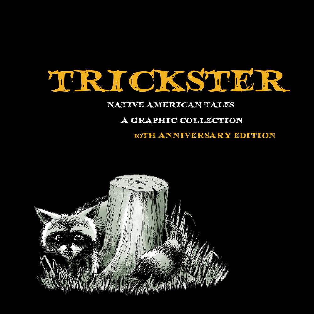Trickster: Native American Tales, A Graphic Collection, 10th ...
