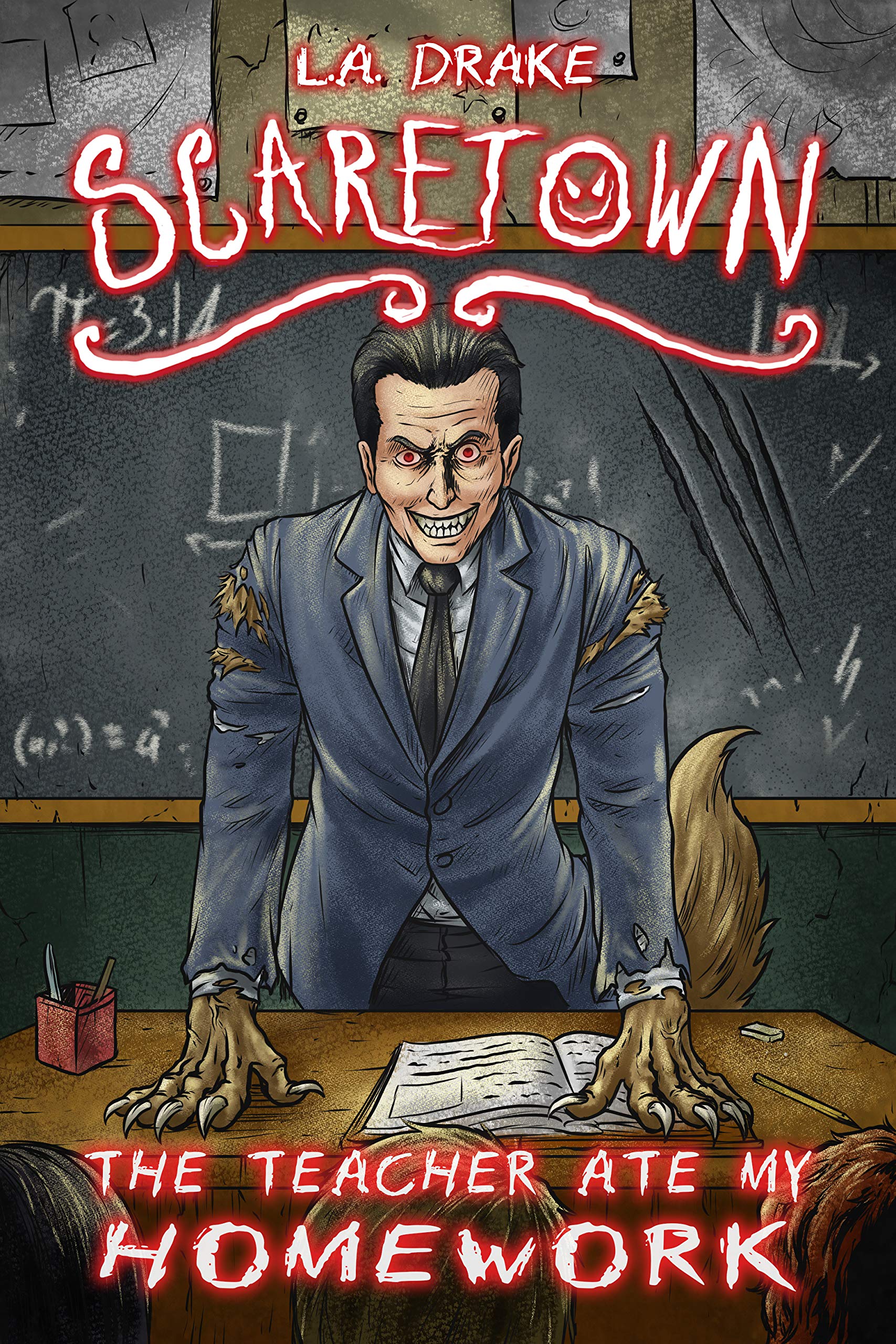 THE TEACHER ATE MY HOMEWORK (SCARETOWN) by L.A. Drake | Goodreads