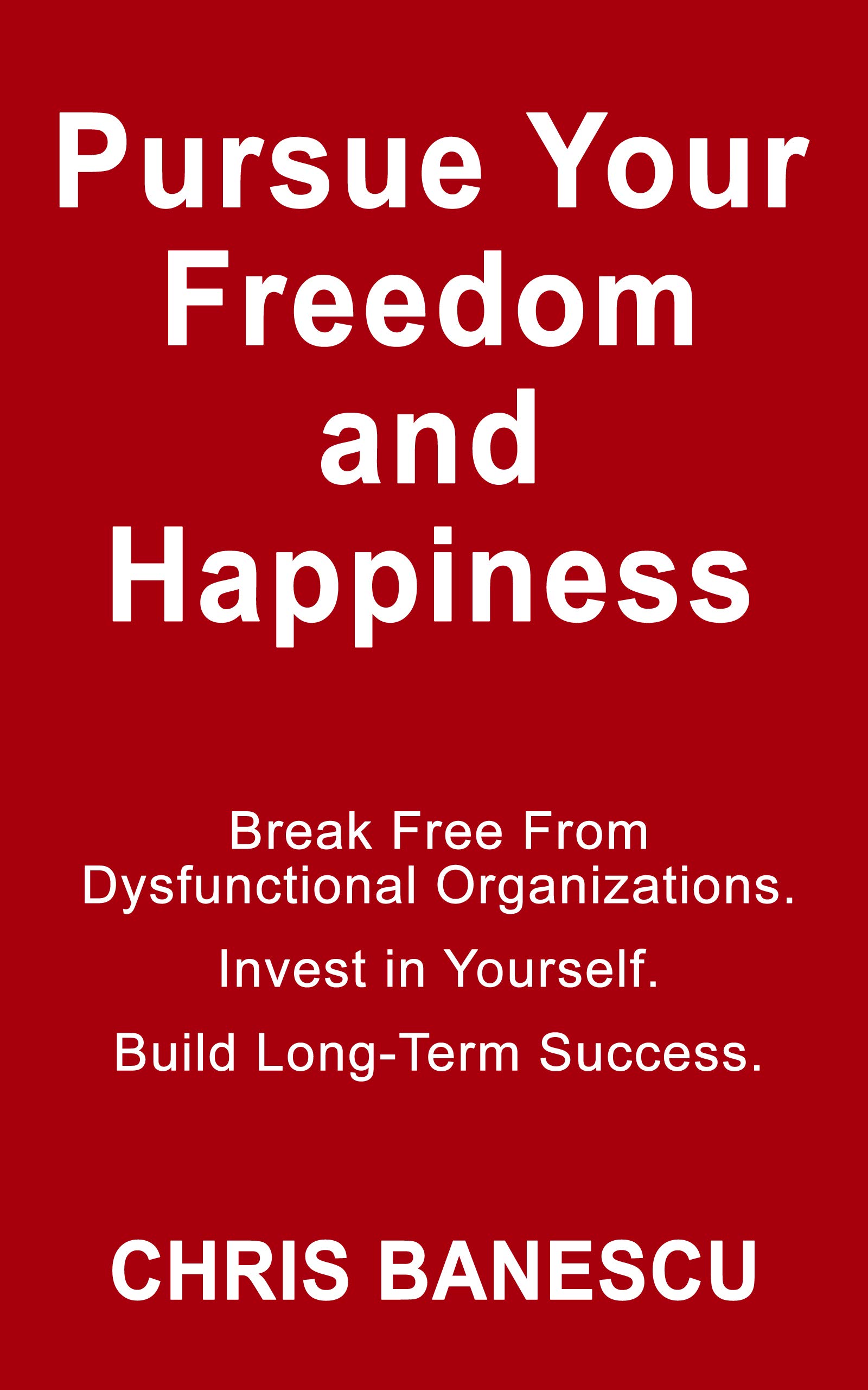 Pursue Your Freedom and Happiness: Break Free From Dysfunctional ...