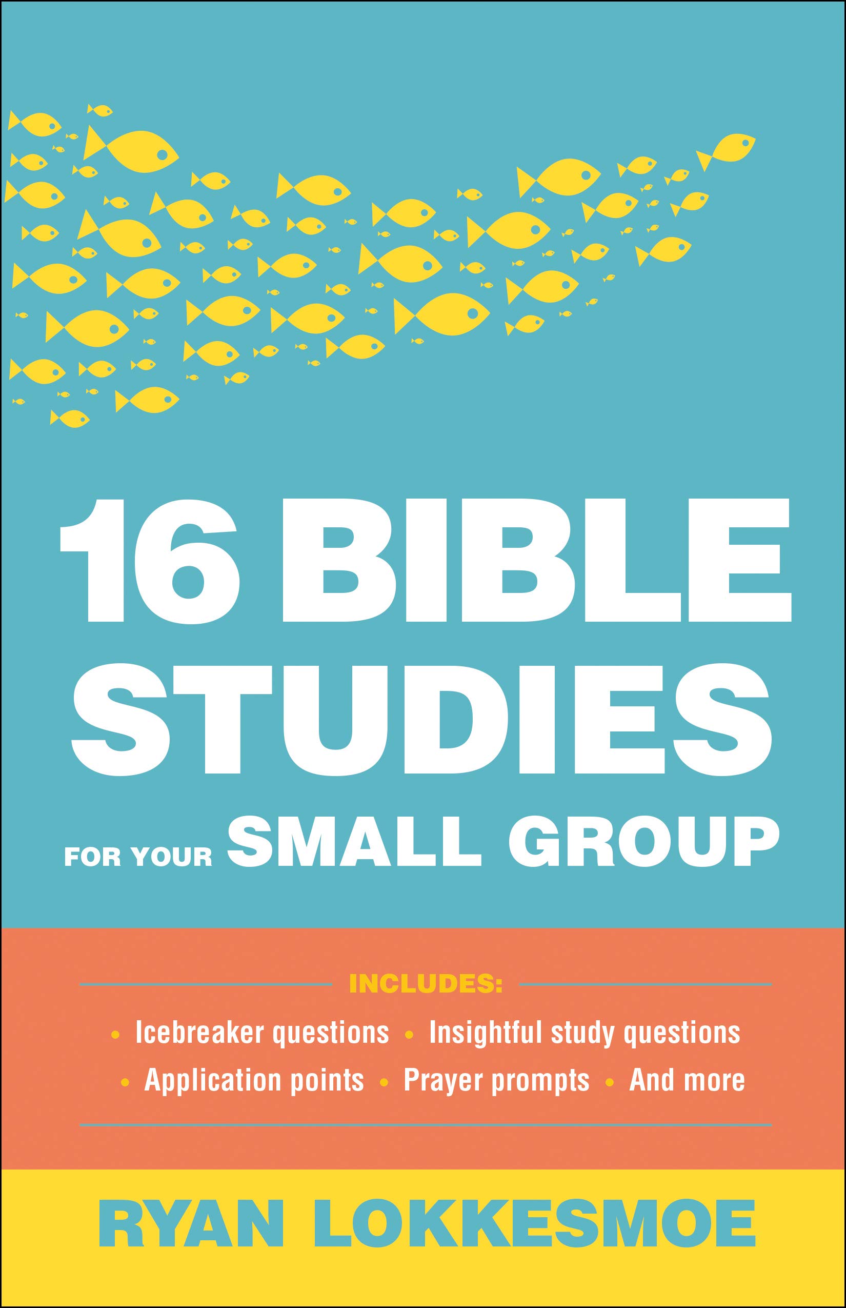 16 Bible Studies for Your Small Group by Ryan Lokkesmoe | Goodreads