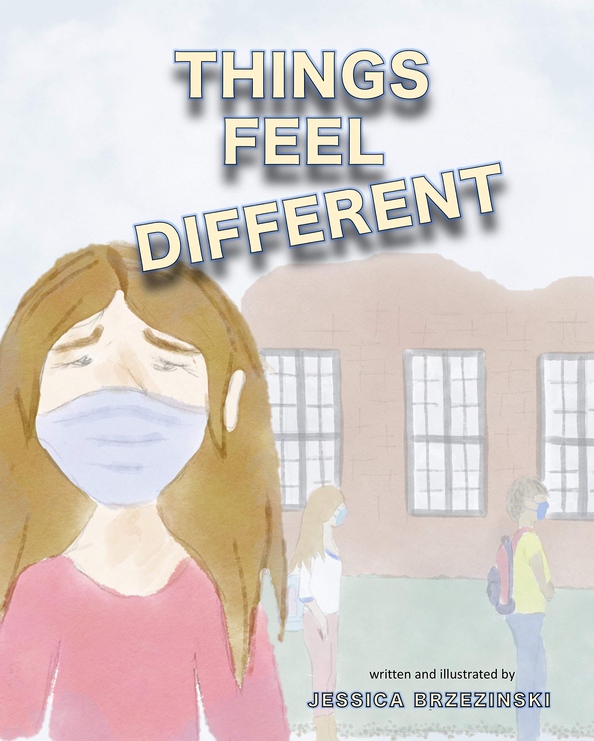 Things Feel Different: A Children’s Story About Change and the Global ...