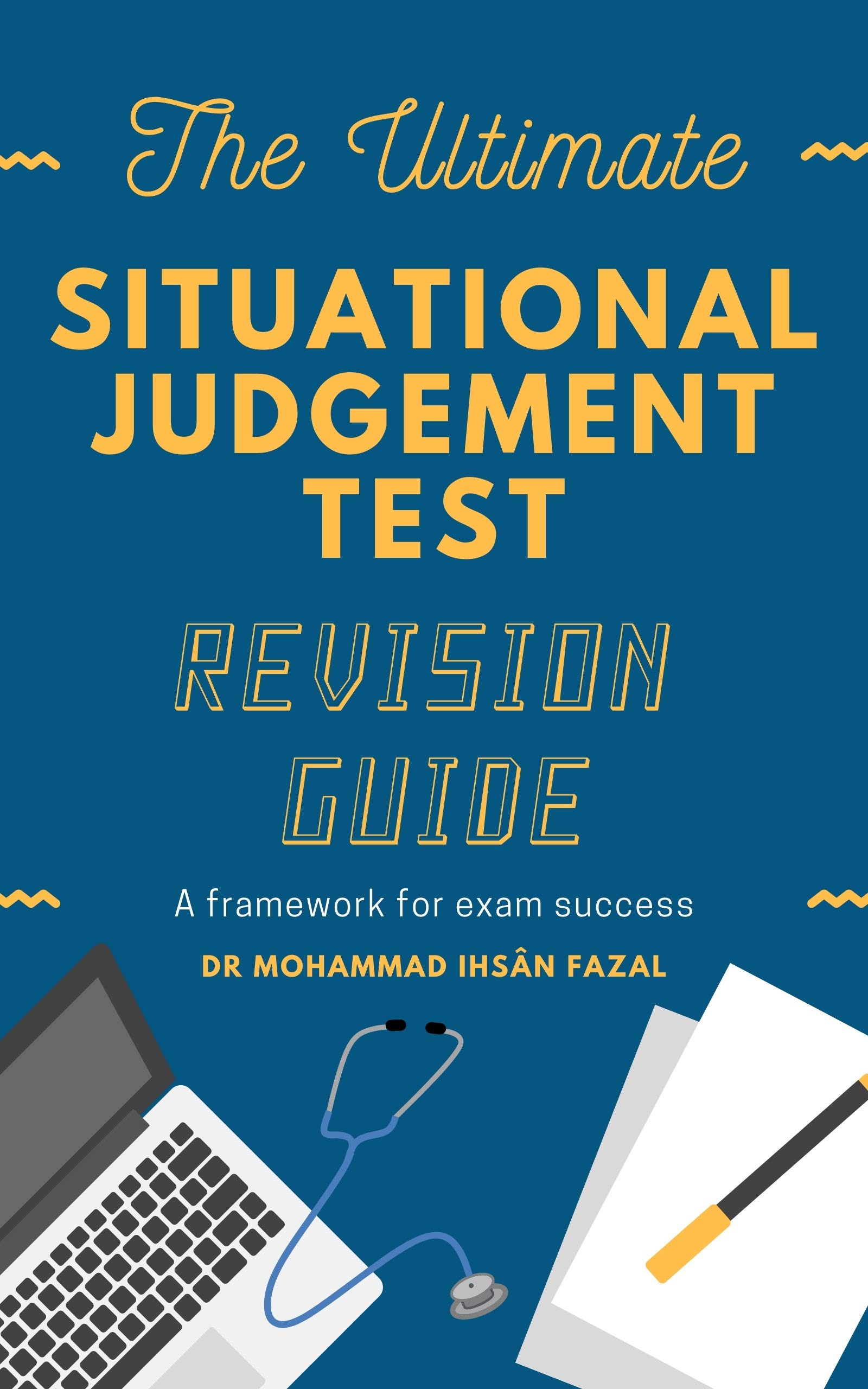 The Ultimate Situational Judgement Test Revision Guide: A Framework for ...