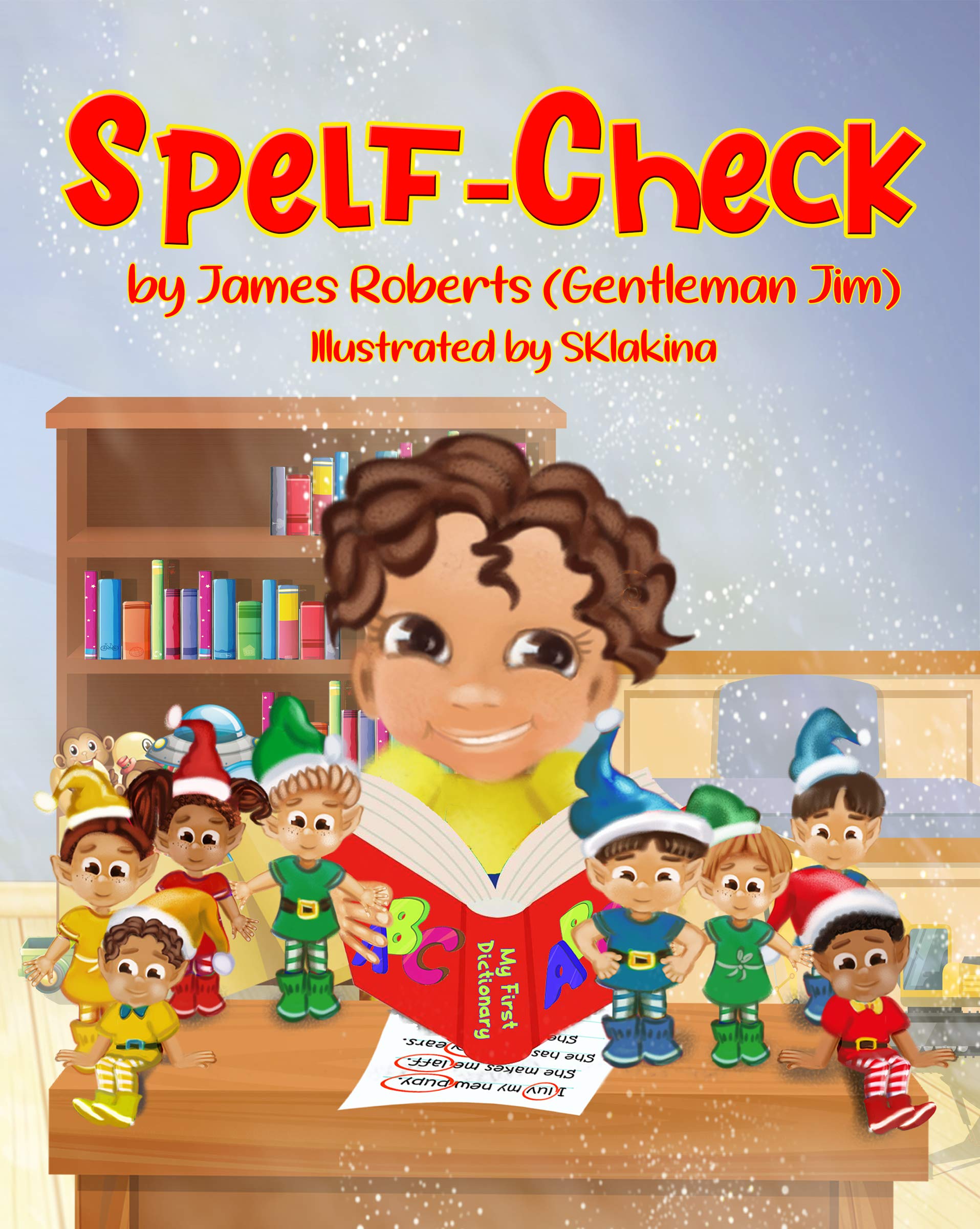 Spelf-Check : A Fun Spelling Story by James Roberts | Goodreads